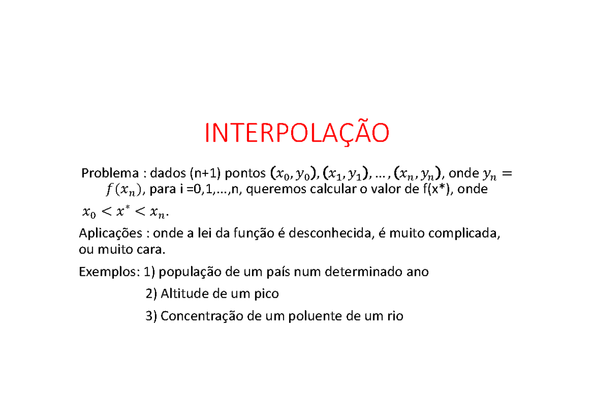 Interpolação - INTERPOLAÇÃO Problema : dados (n+1) pontos ...