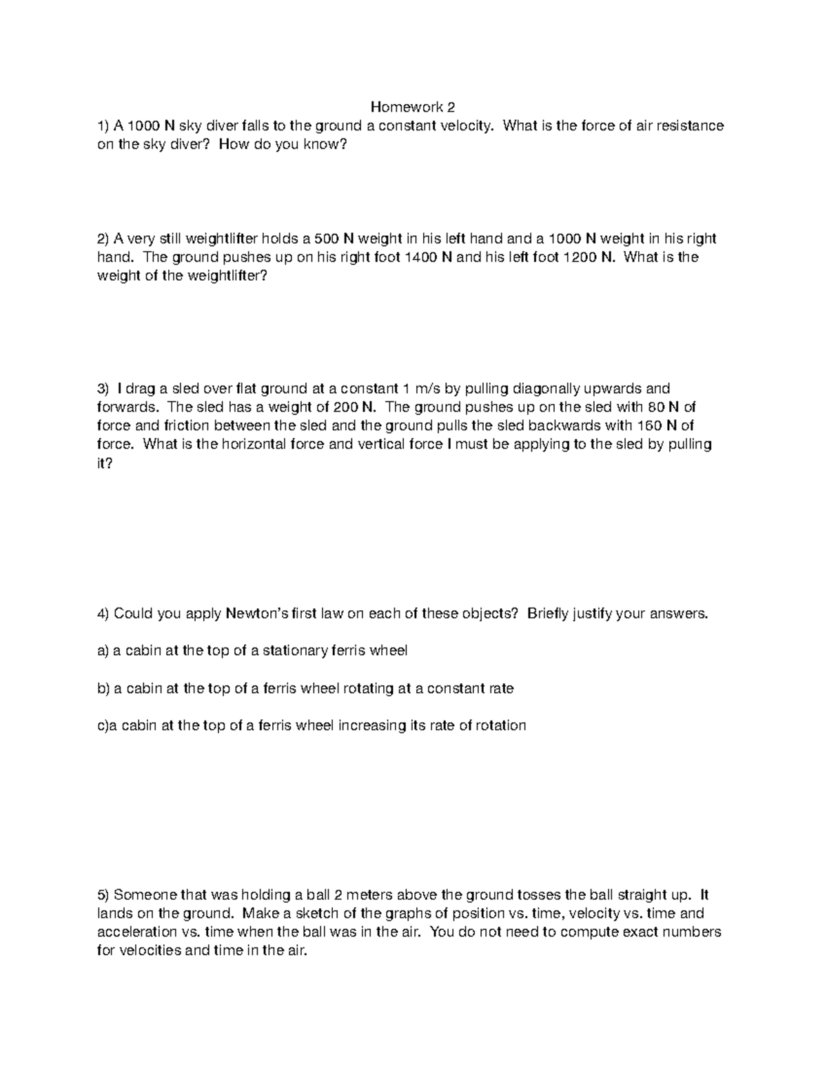 Hw 2 - Homework questions - Homework 2 A 1000 N sky diver falls to the ...