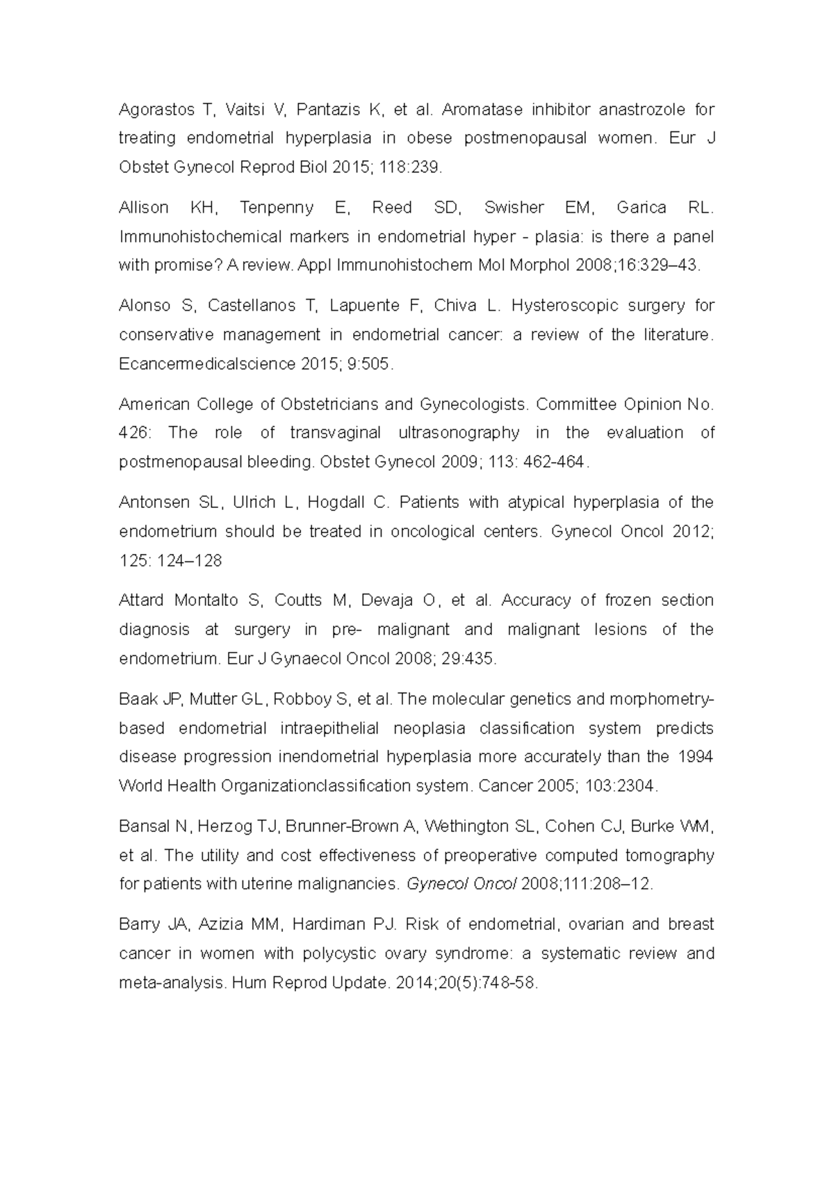 Referências Hiperplasia - Agorastos T, Vaitsi V, Pantazis K, et al ...