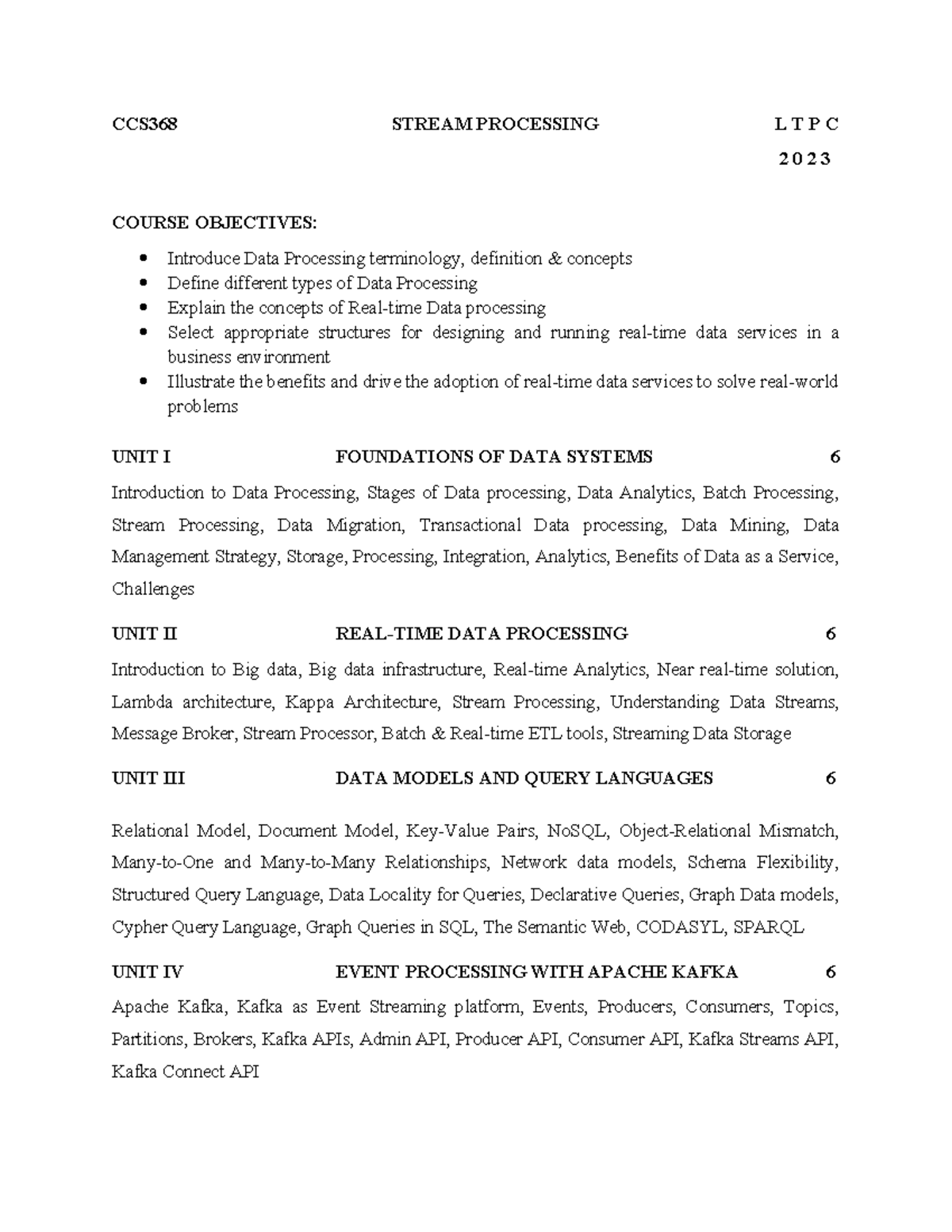CCS368 Stream Processing Syllabus - CCS368 STREAM PROCESSING L T P C 2 0 2 3 COURSE OBJECTIVES ...