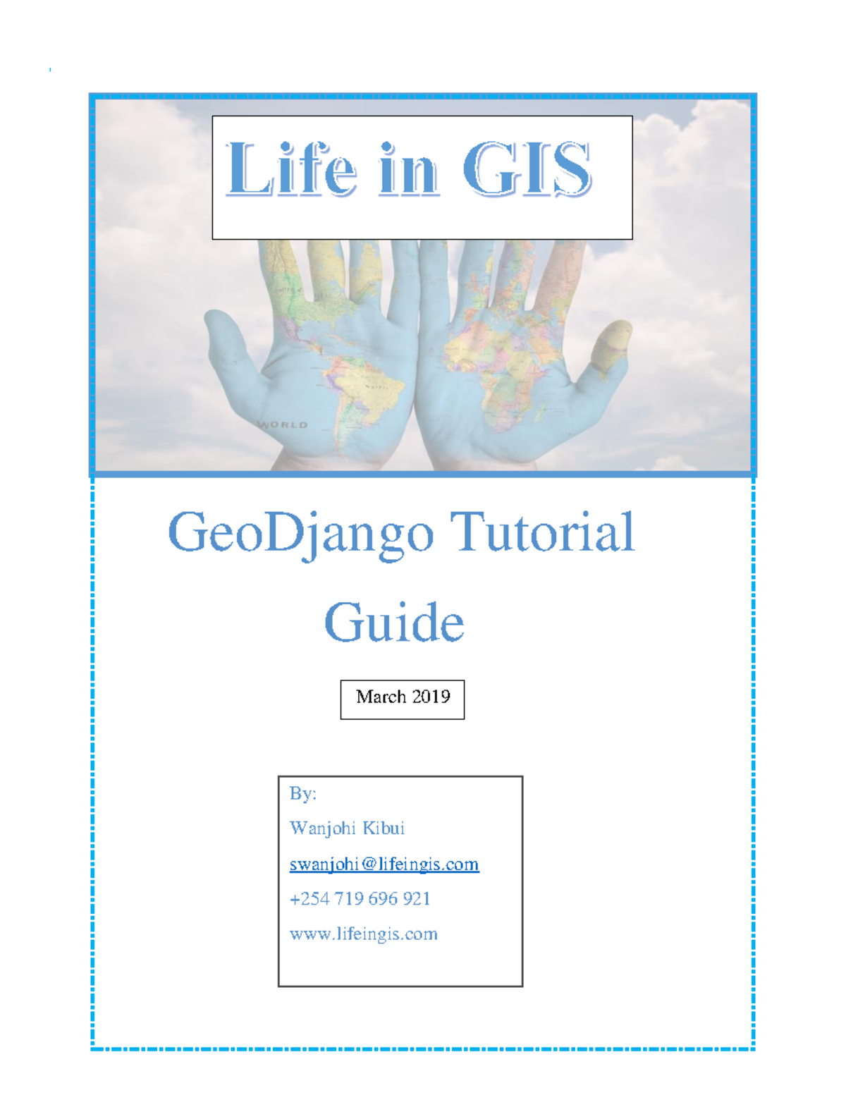 Geodjango- Tutorial- Guide - GeoDjango Tutorial Guide By: Wanjohi Kibui swanjohi@lifeingis +254 ...