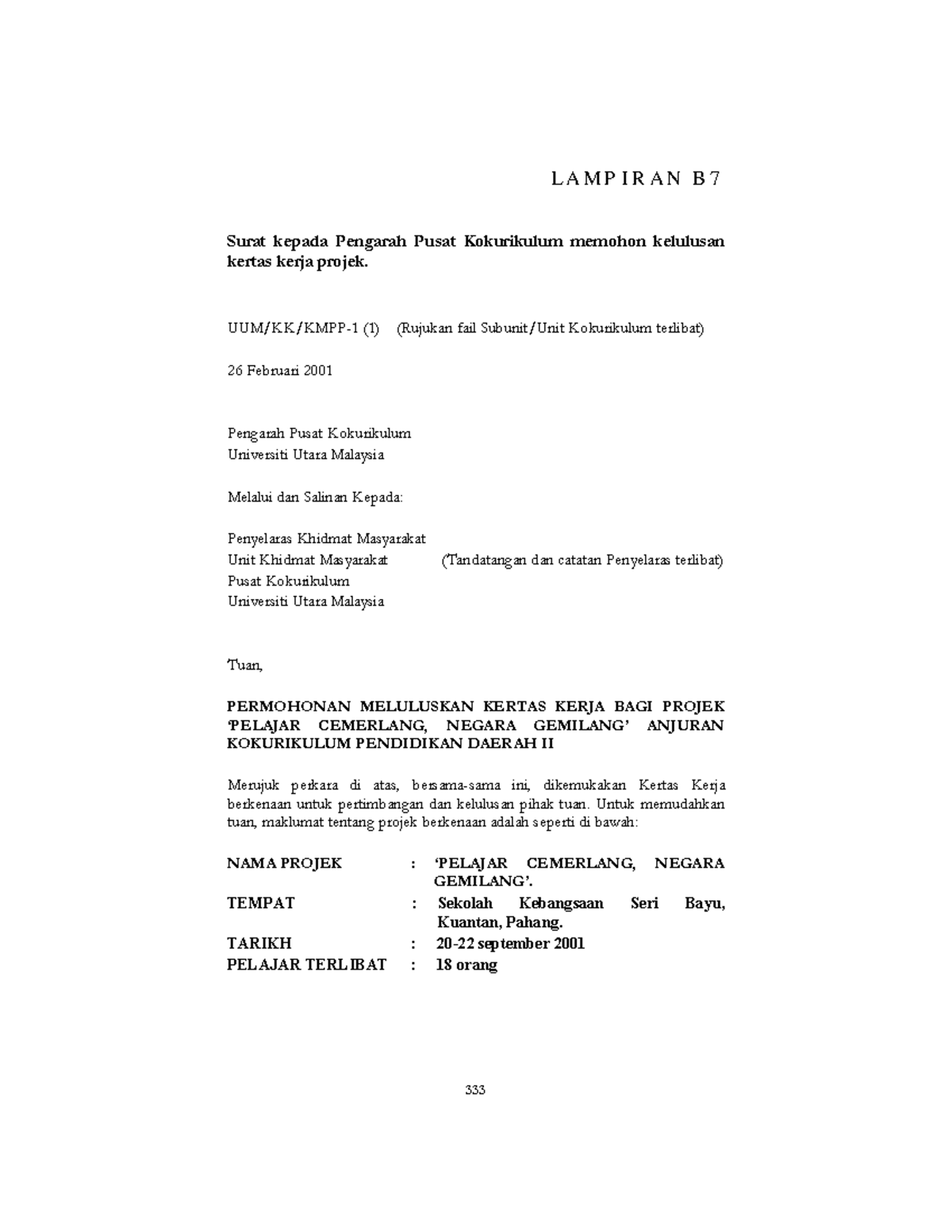 Lampiran 7 - TIADA - LA MP IR A N B 7 Surat kepada Pengarah Pusat Kokurikulum memohon kelulusan ...