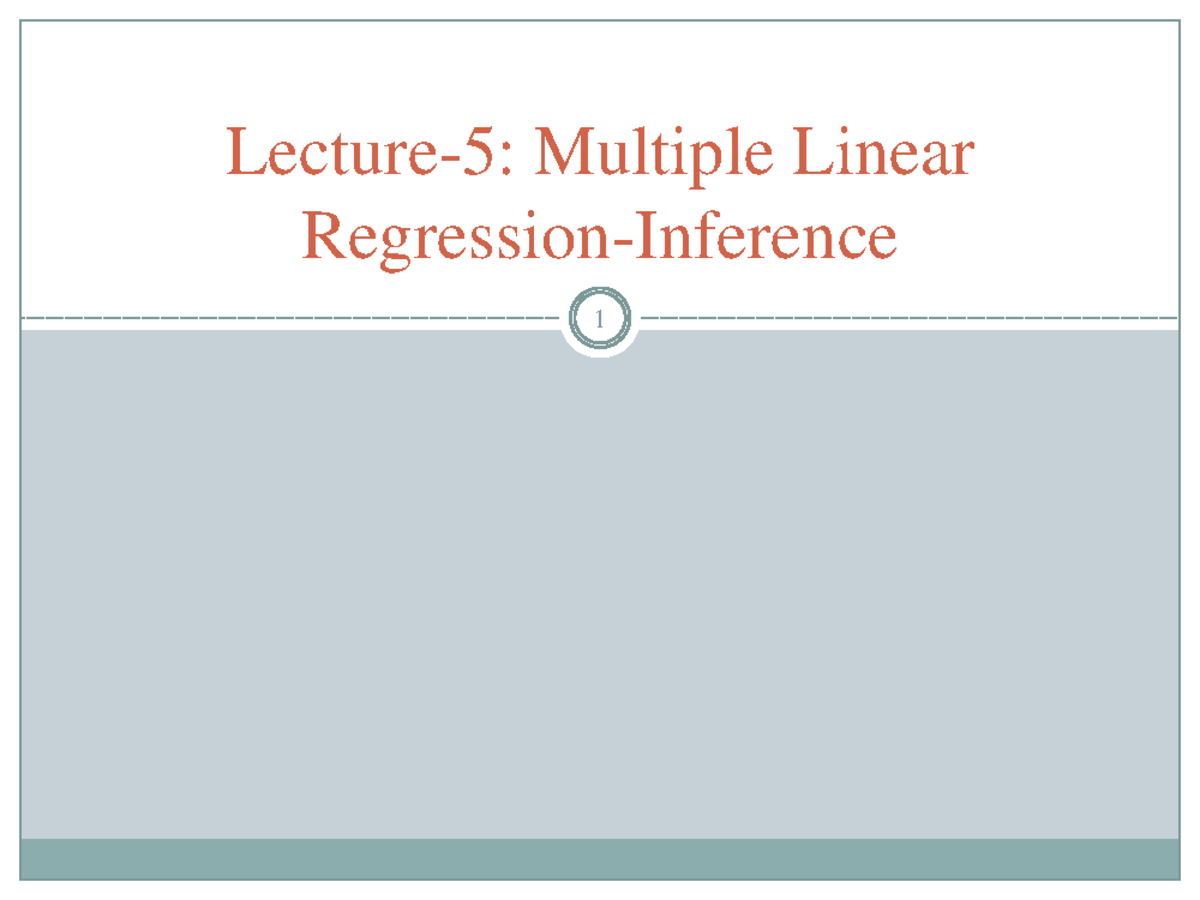 Notes 4 v2 - 1 Lecture-5: Multiple Linear Regression-Inference In Today ...