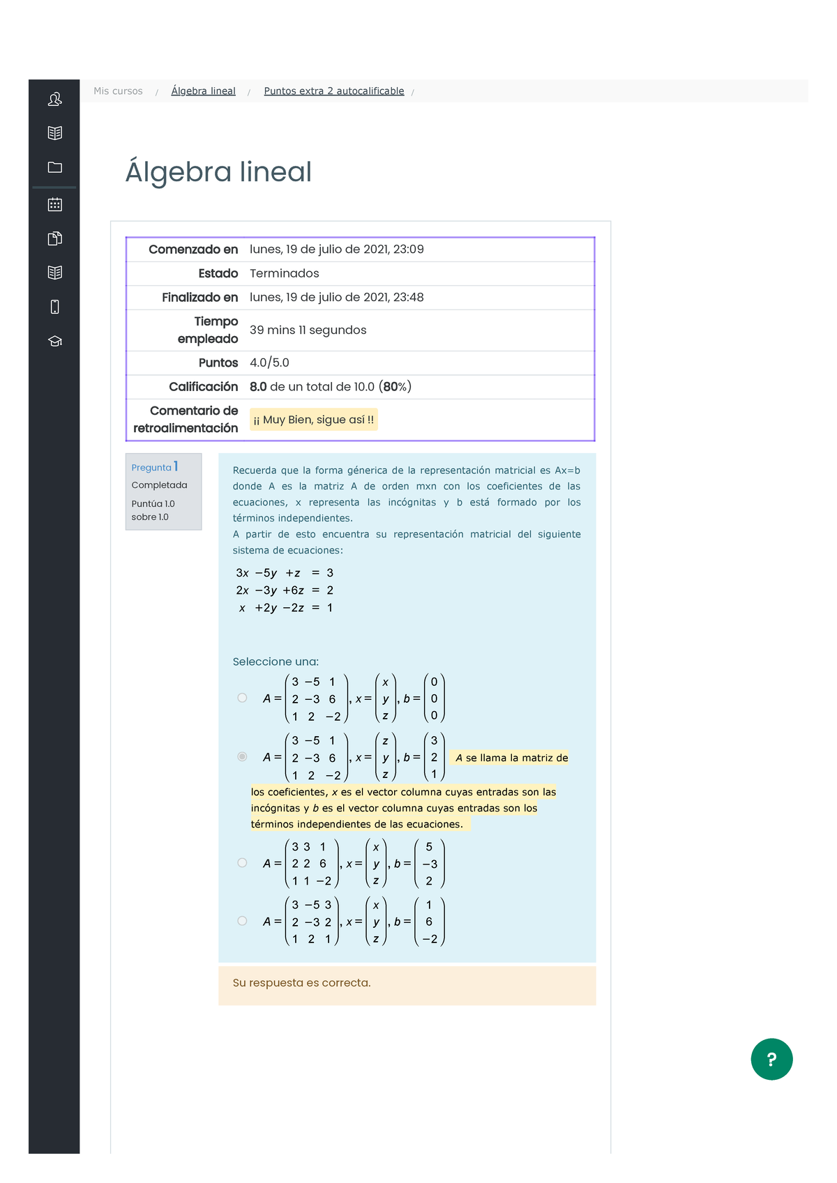 Autocalificable Revisión del intento - Álgebra lineal Pregunta 1 Completada Puntúa 1. sobre 1 ...