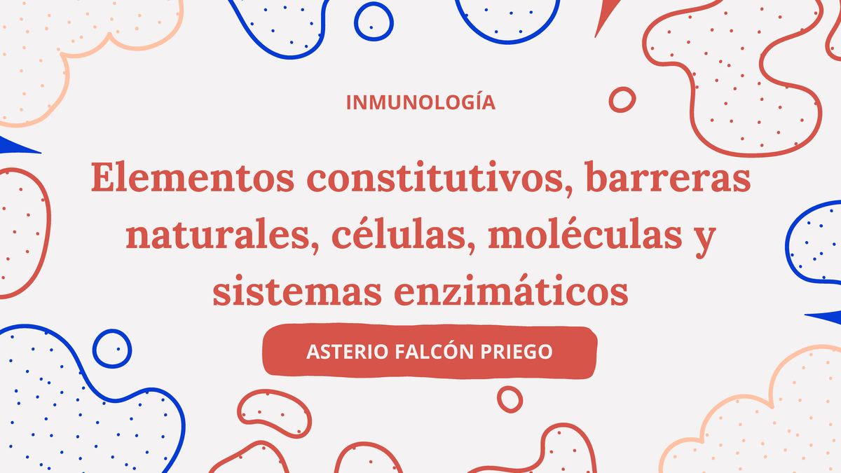 Elementos Constitutivos, Barreras Naturales, Células, Moléculas Y Sistemas Enzimáticos ...