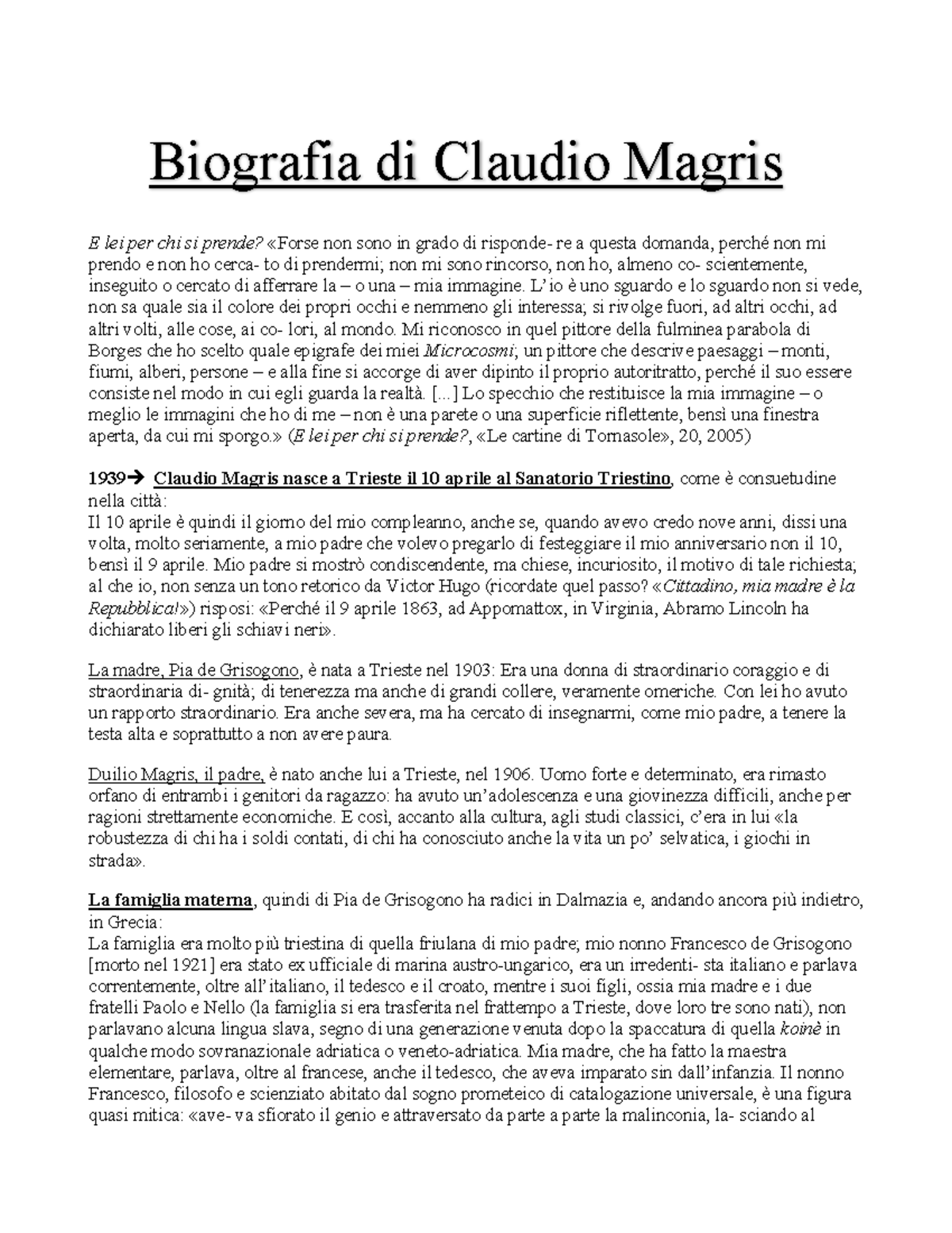 Biografia Claudio Magris DA 93 A 127 - E lei per chi si prende? «Forse ...