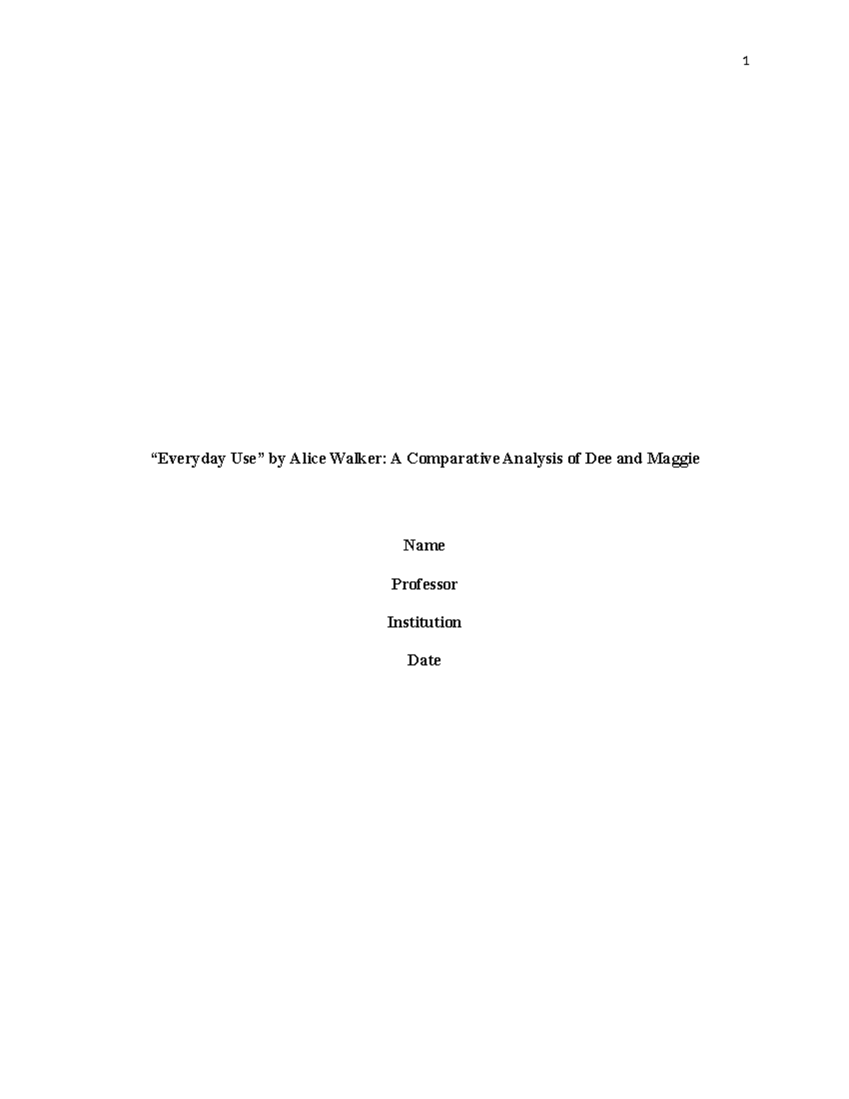A Comparative Analysis of Dee and Maggie in Everyday Use 1 - “Everyday ...