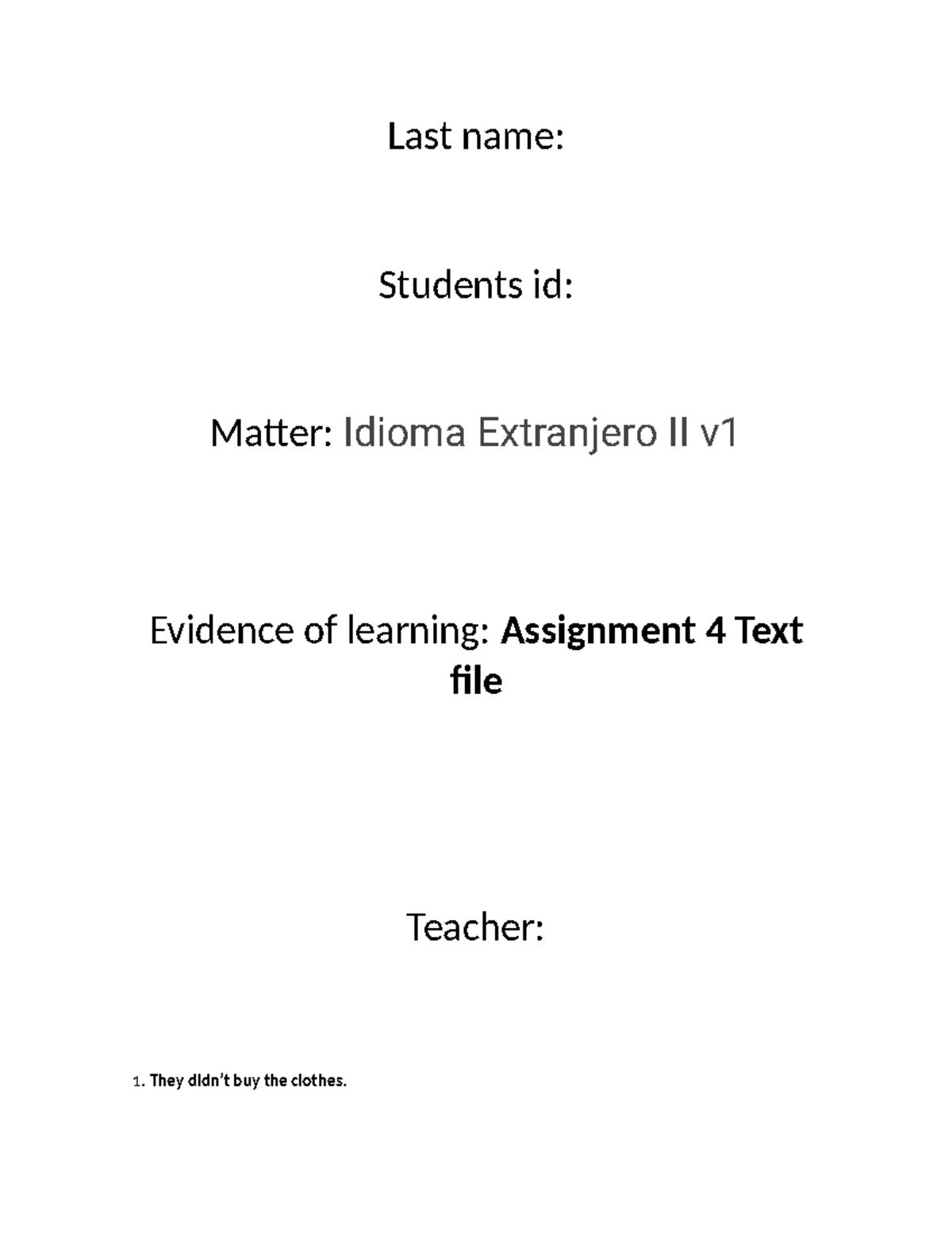 Lopez 23000996 U2 sentences - Last name: Students id: Matter: Idioma Extranjero II v Evidence of ...
