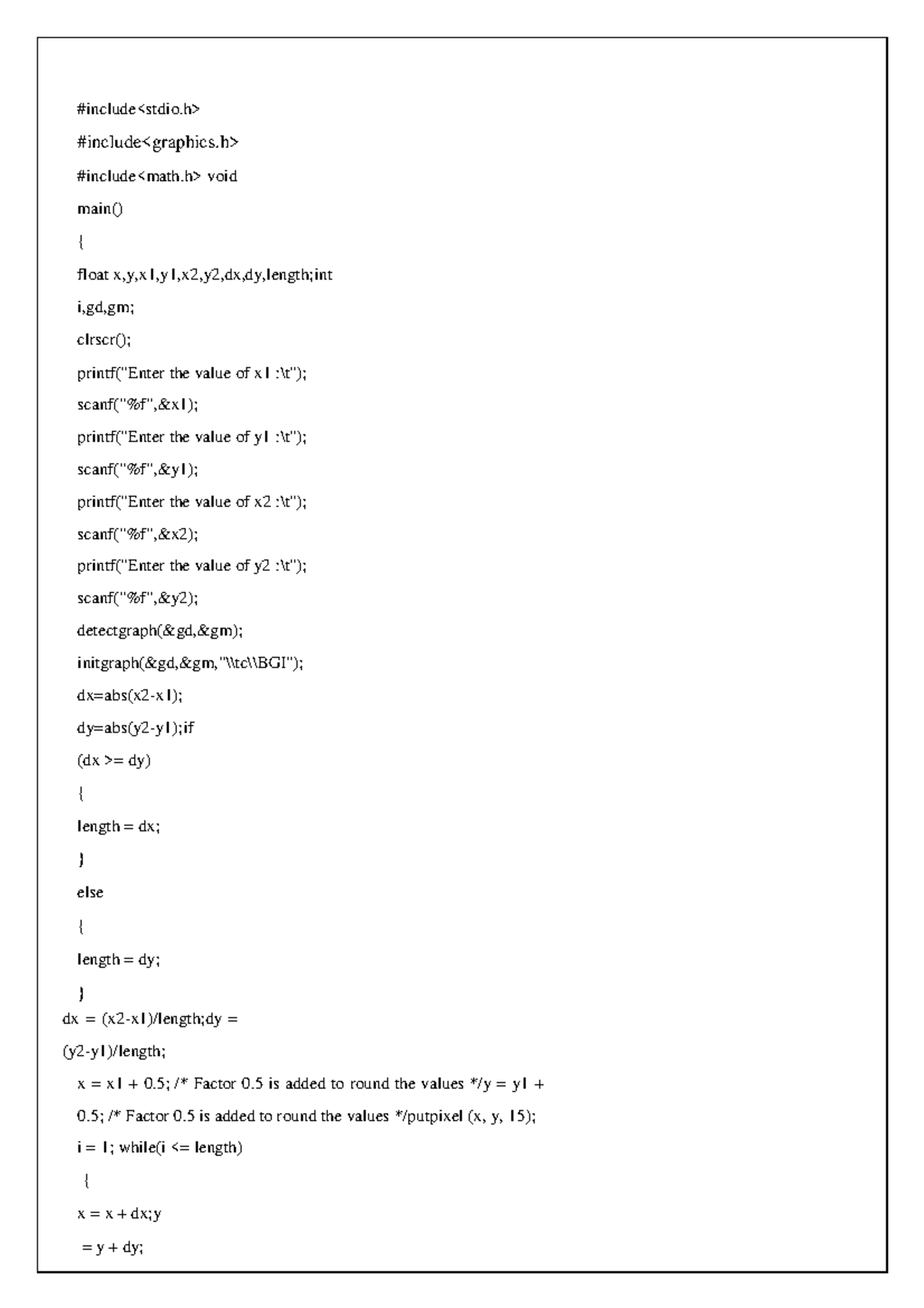 CG Practical - #include #include #include void main() { float x,y,x1,y1,x2,y2,dx,dy,length; int ...