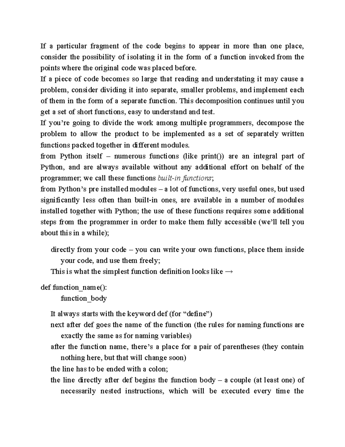 Functions - If a particular fragment of the code begins to appear in ...