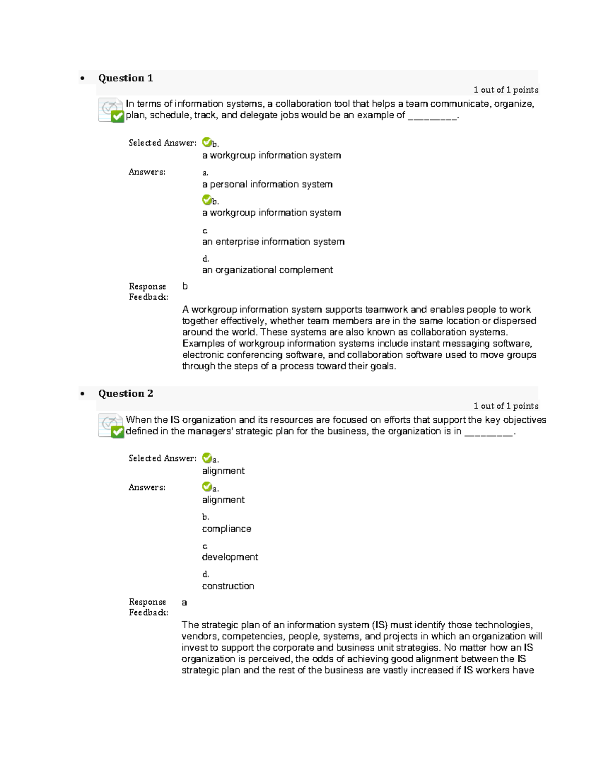 Quiz 01 Information Systems - • Question 1 1 out of 1 points In terms of information systems, a ...