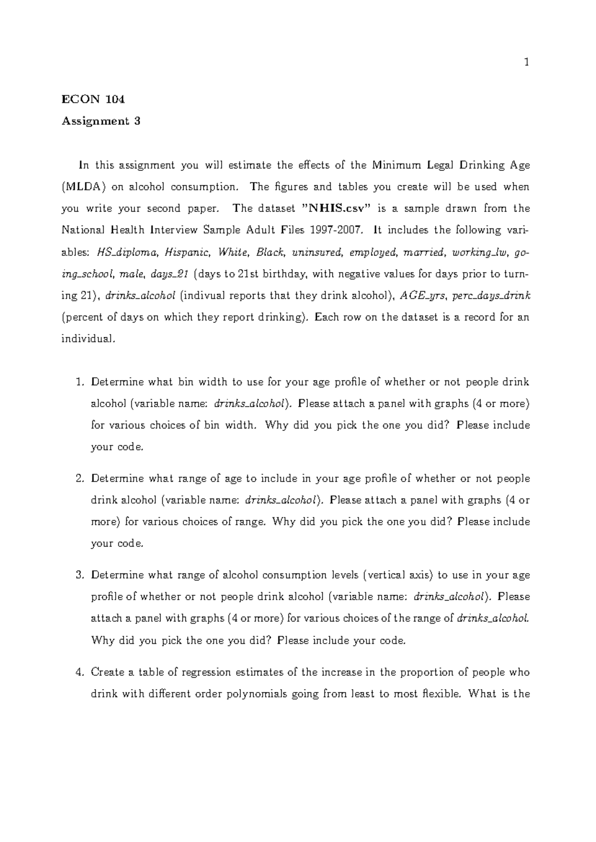 Assignment 3 - 1 ECON 104 Assignment 3 In this assignment you will estimate the effects of the ...