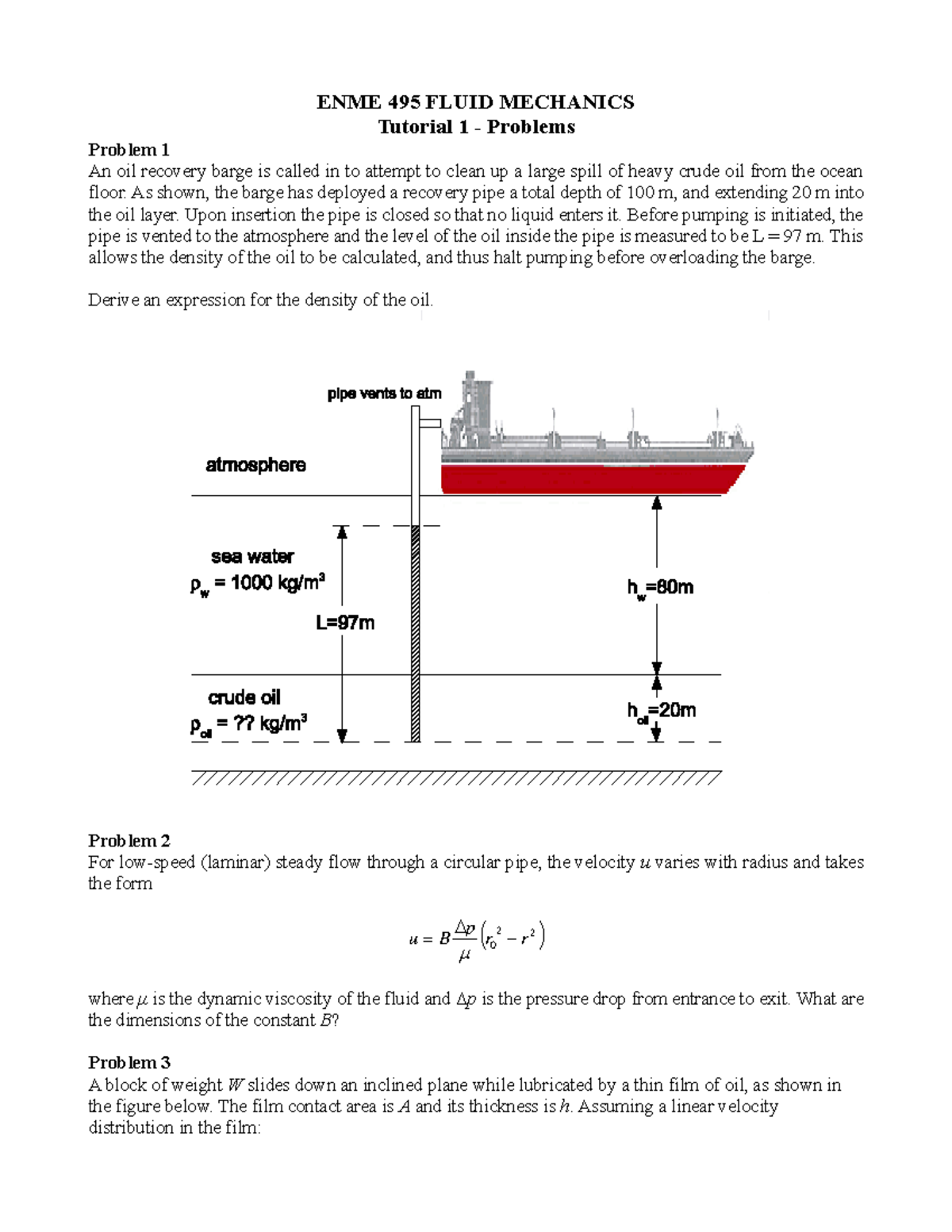 Tutorial 1 Problems - school - ENME 495 FLUID MECHANICS Tutorial 1 ...