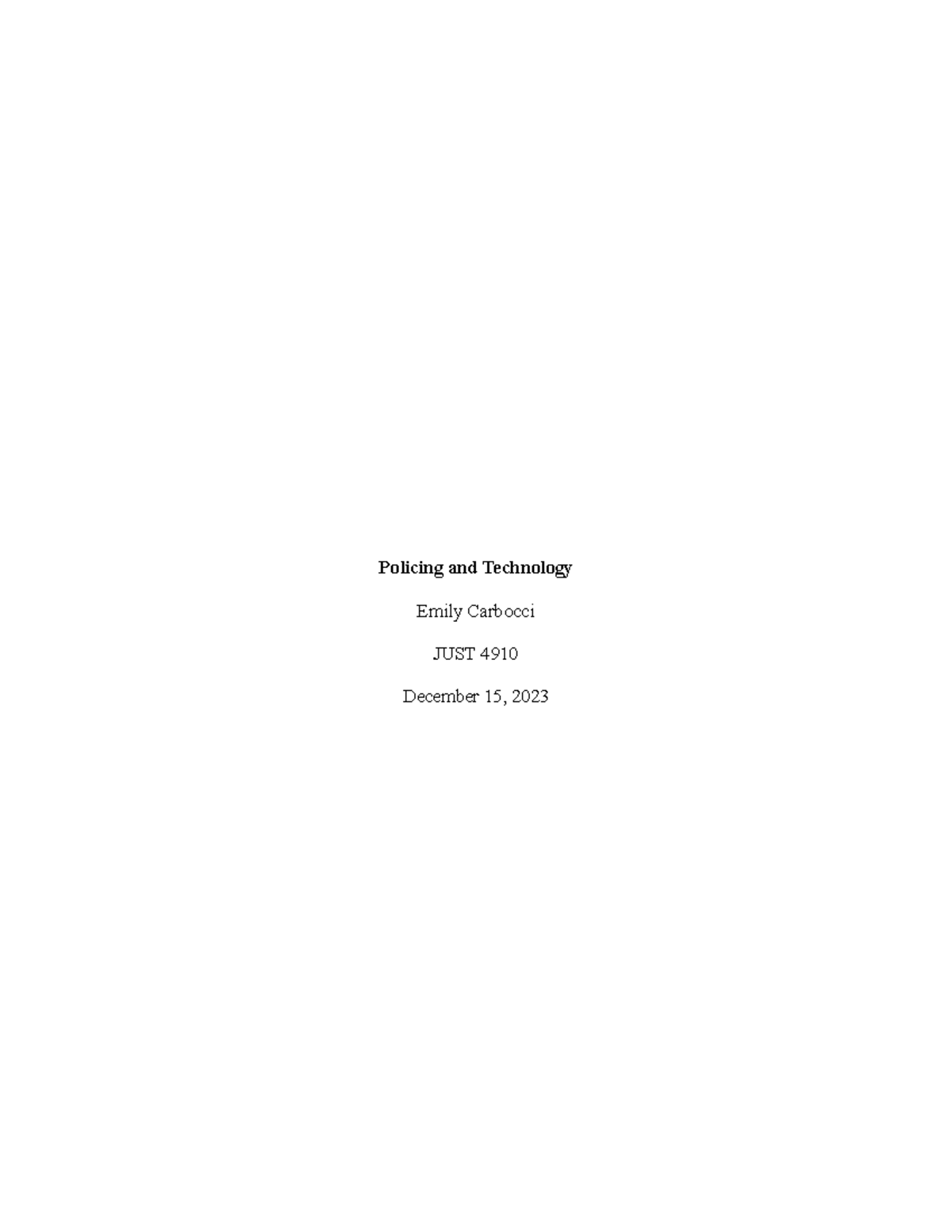 Final Exam Essay - Policing and Technology Emily Carbocci JUST 4910 December 15, 2023 ...