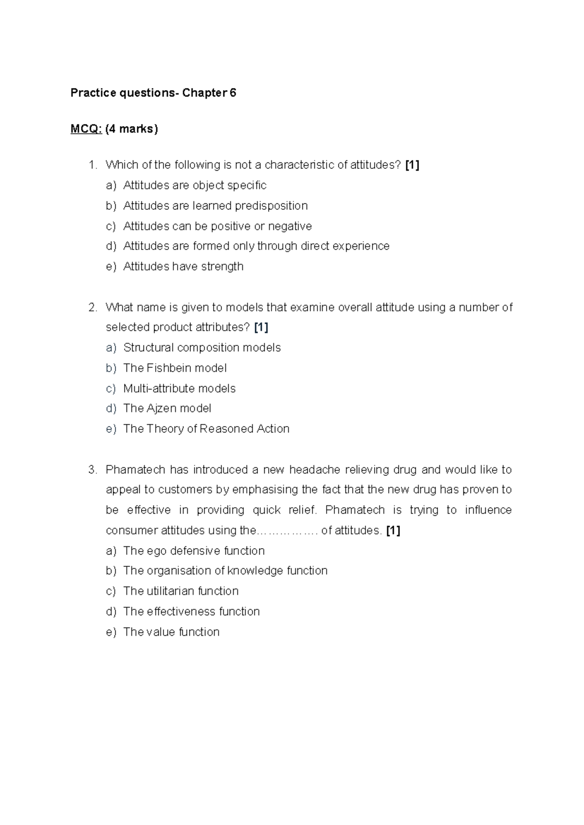 Practice questions Chapter 6 - Which of the following is not a characteristic of attitudes? [1 ...