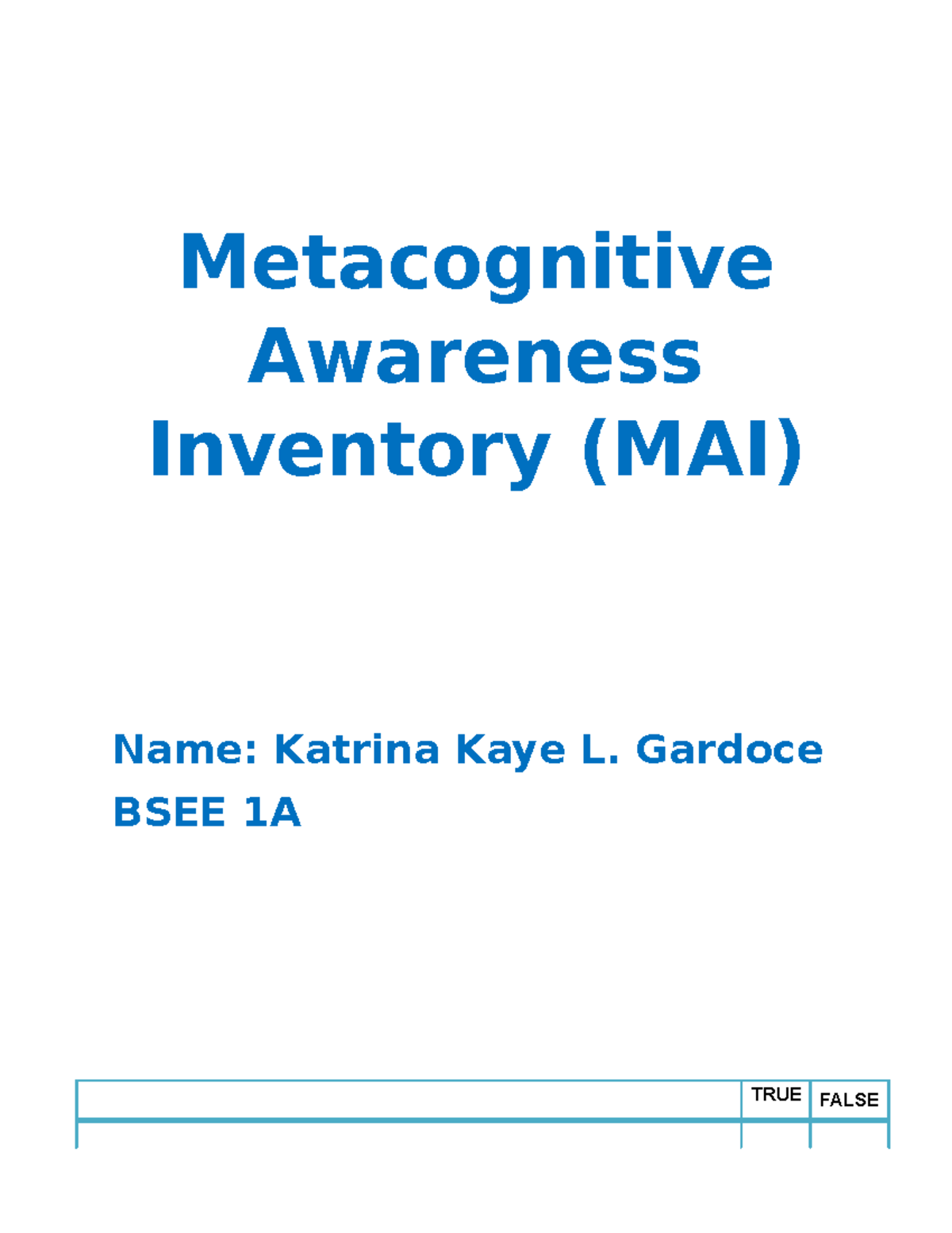 Metacognitive-Awareness-Inventory - Gardoce BSEE 1A TRUE FALSE TRUE ...