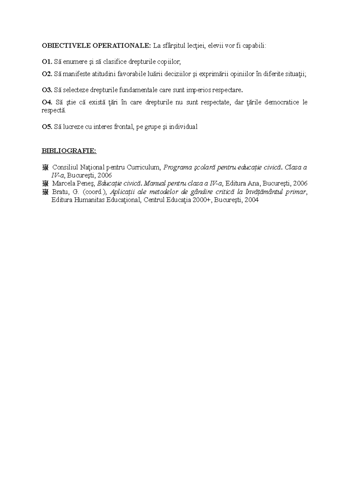 8 drepturile copilului - OBIECTIVELE OPERATIONALE: La sfârşitul lecţiei ...