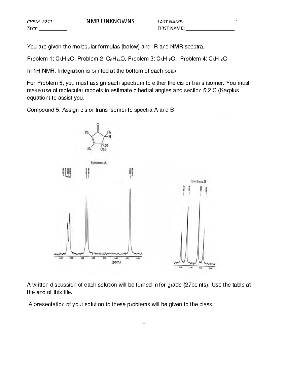 2211 NMR Unknowns - Nmr assignment - CHEM 2211 NMR UNKNOWNS LAST NAME: ____________________ 1 ...