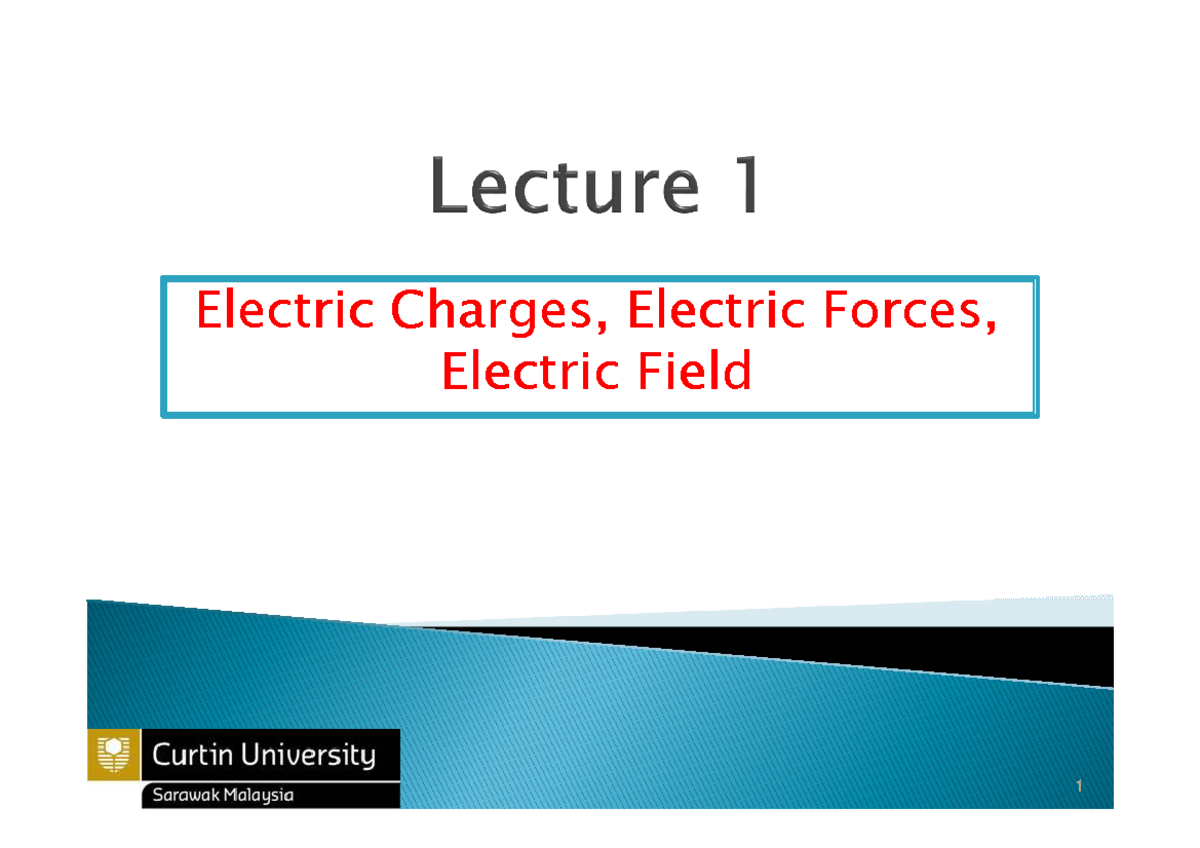 Lecture 1 Electric force and field (update) - Electric Charges ...
