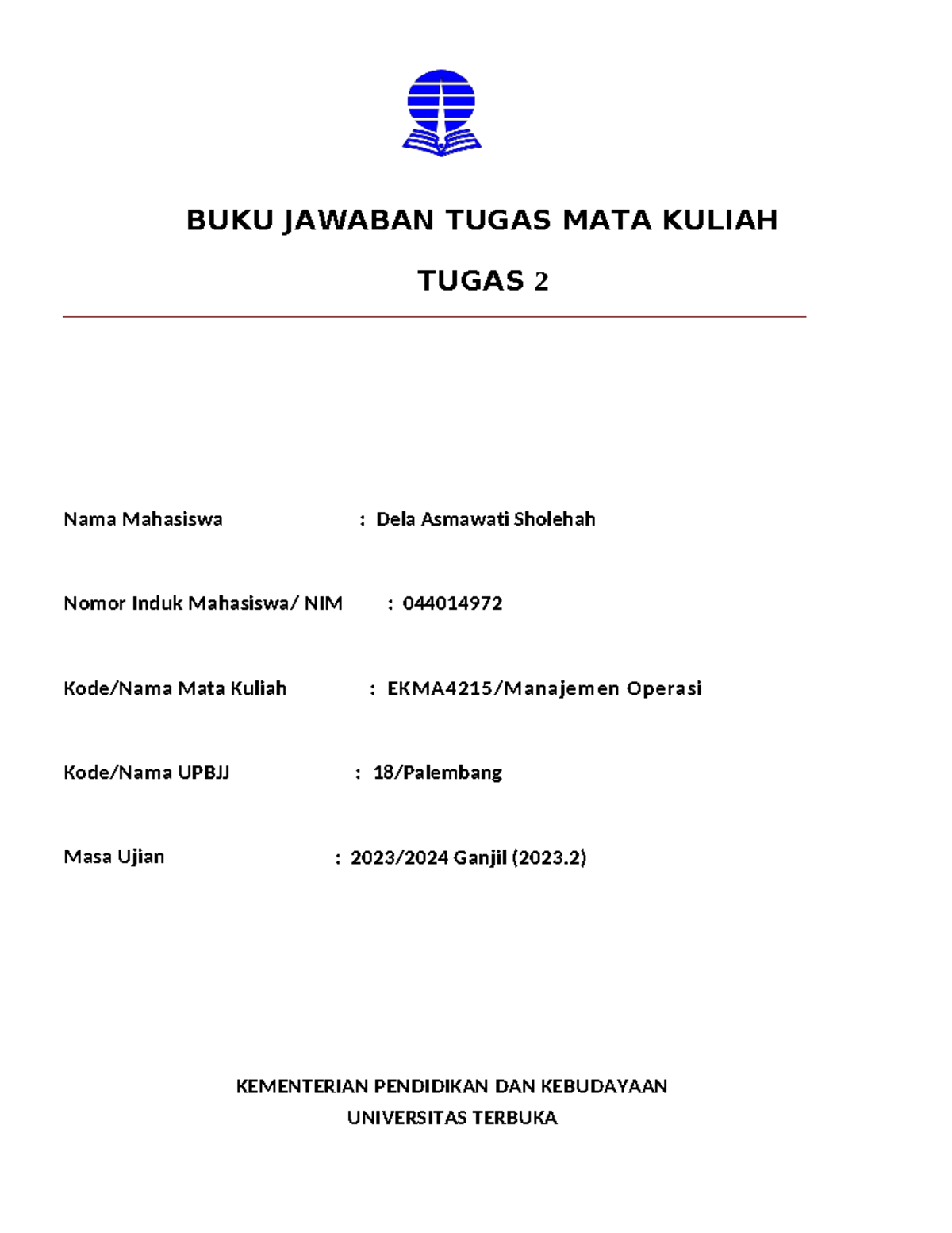 044014972 EKMA4215 Tugas 2 - BUKU JAWABAN TUGAS MATA KULIAH TUGAS 2 Nama Mahasiswa : Dela ...
