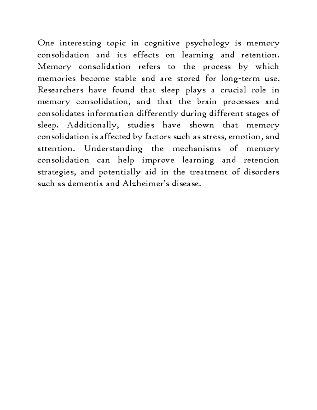 Learning and retention - Memory consolidation refers to the process by which memories become ...