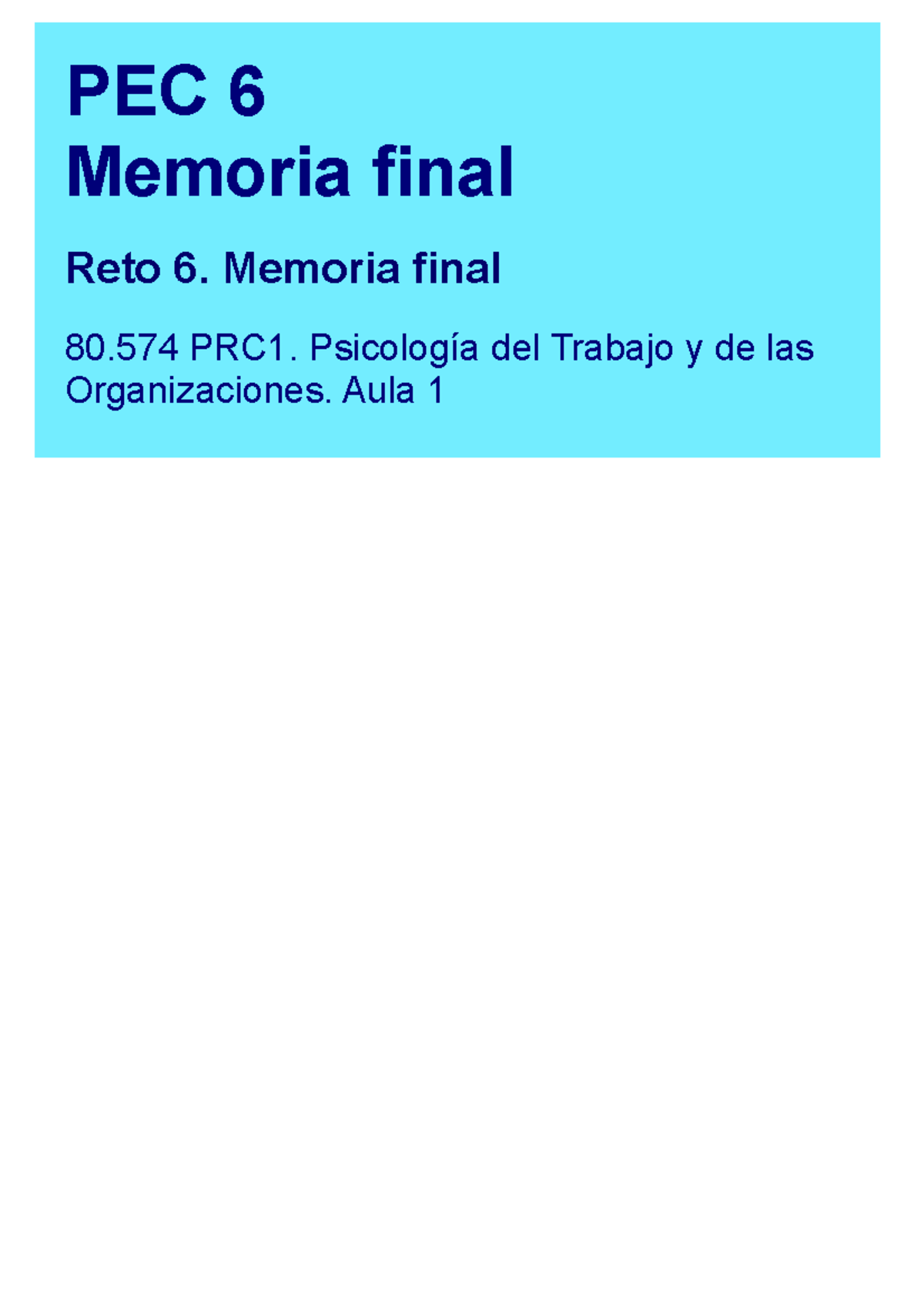 PEC 6 Memoria final Cast - PEC 6 Memoria final Reto 6. Memoria final 80 PRC1. Psicología del ...
