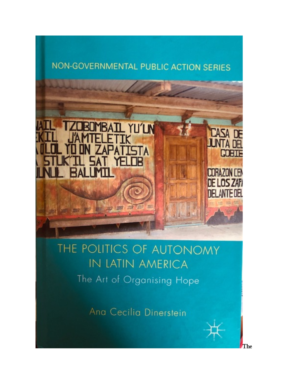 The politics of autonomy in Latin Americ - The art of organising hope ...