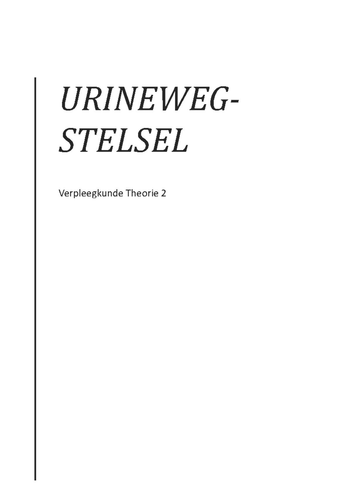 Samenvatting Urinewegstelsel - URINEWEG- STELSEL Verpleegkunde Theorie ...
