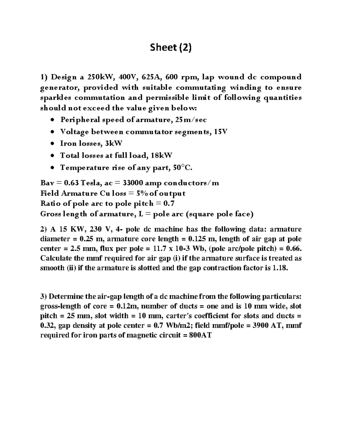 Sheet 2 - Sheet (2) Design a 250kW, 400V, 625A, 600 rpm, lap wound dc ...