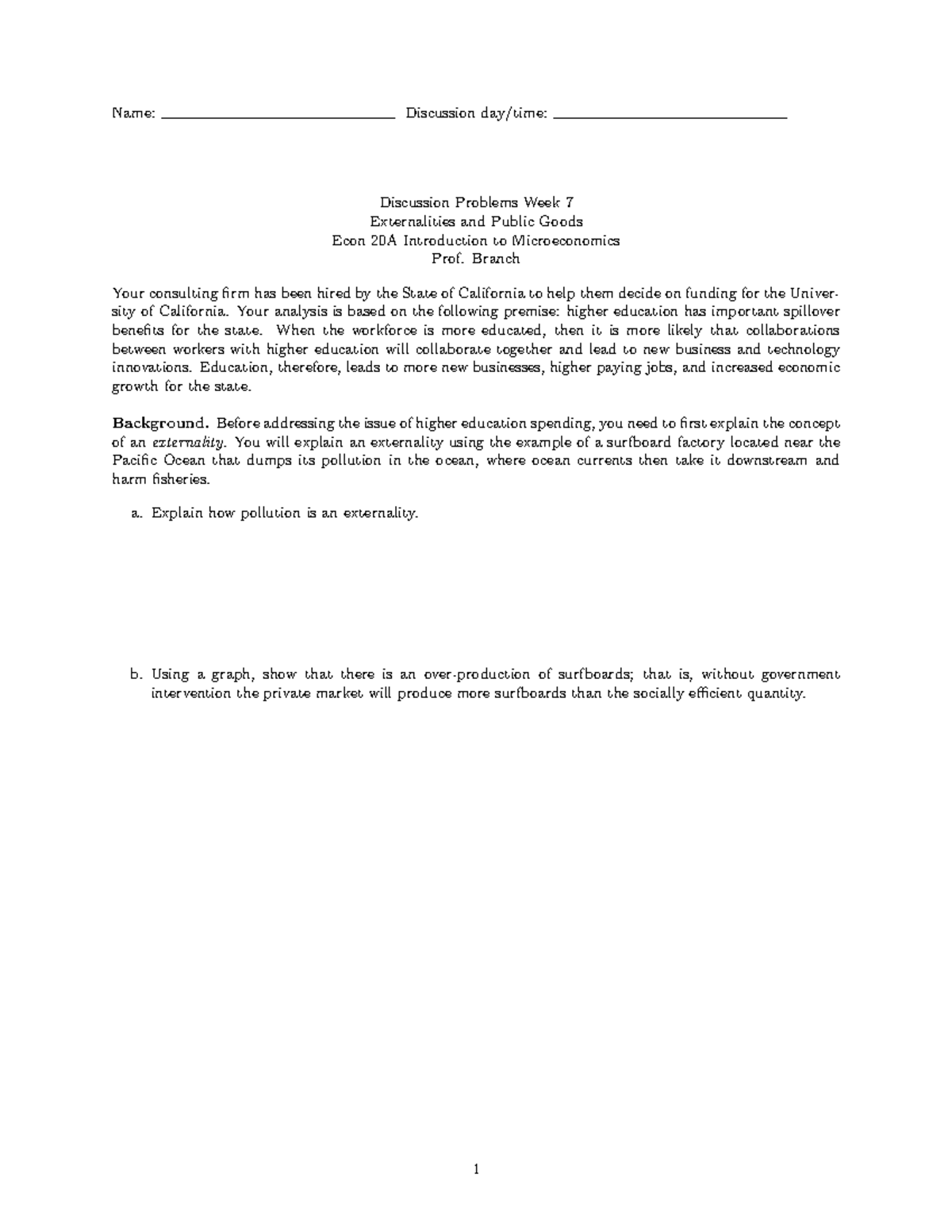 Externalities public goods - Name: Discussion day/time: Discussion ...