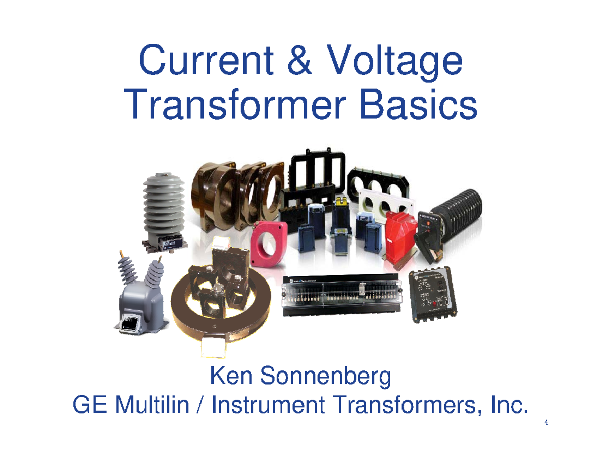 Current Voltage Transformer Basics - Current & Voltage Transformer Basics Ken Sonnenberg GE ...