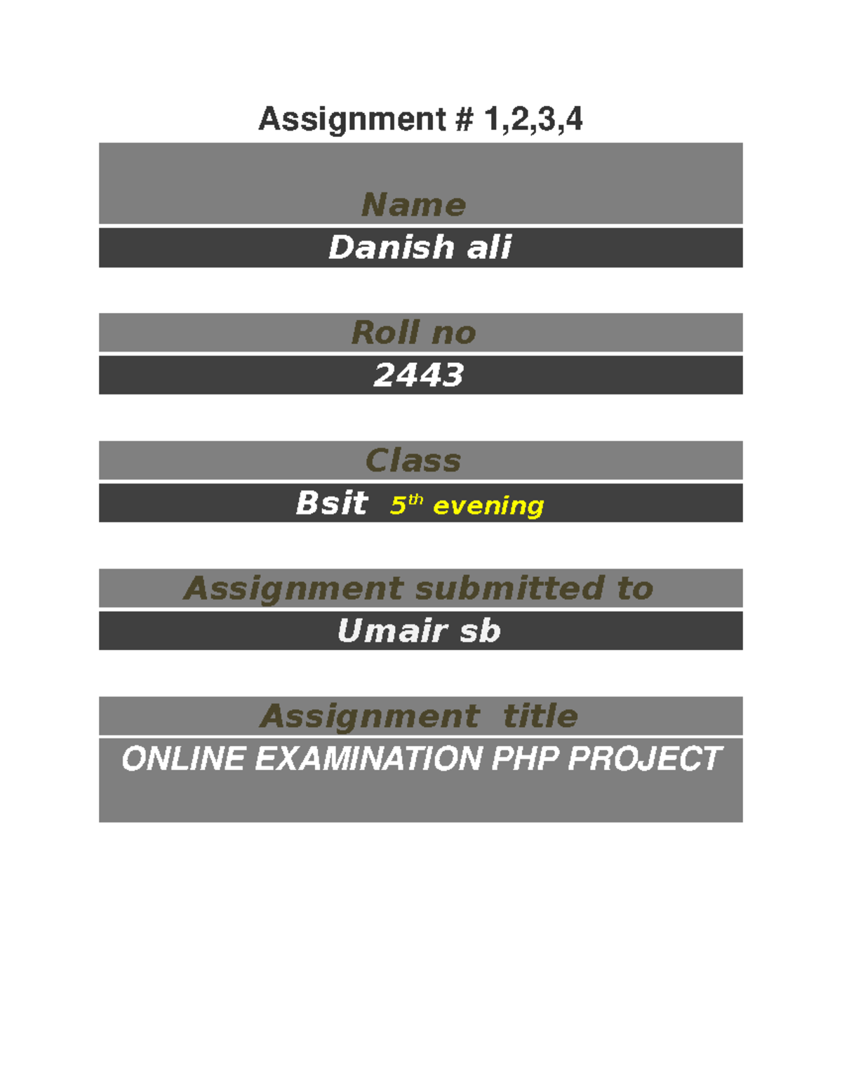 Danish Ali 2443 Assignment no 1& 2& 3& 4 - Assignment # 1,2,3, Name Danish ali Roll no 2443 ...