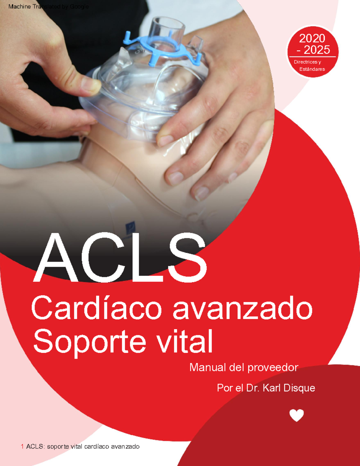 ACLS Handbook - ACLS - ACLS Por el Dr. Karl Disque Directrices y ...