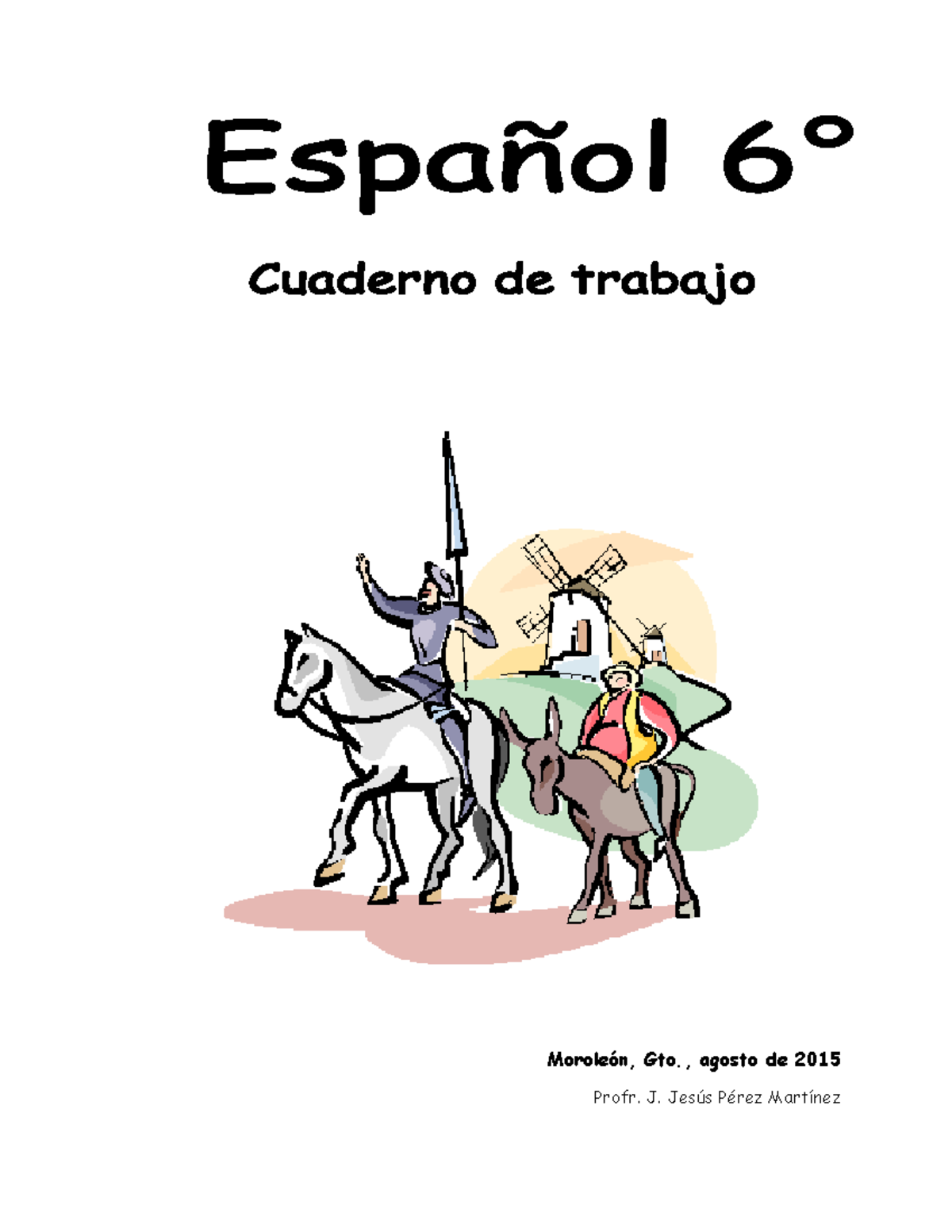 1 Español 6° 2015-2016 - MoroleÛn, Gto., agosto de 2015 Profr. J. Jes ...