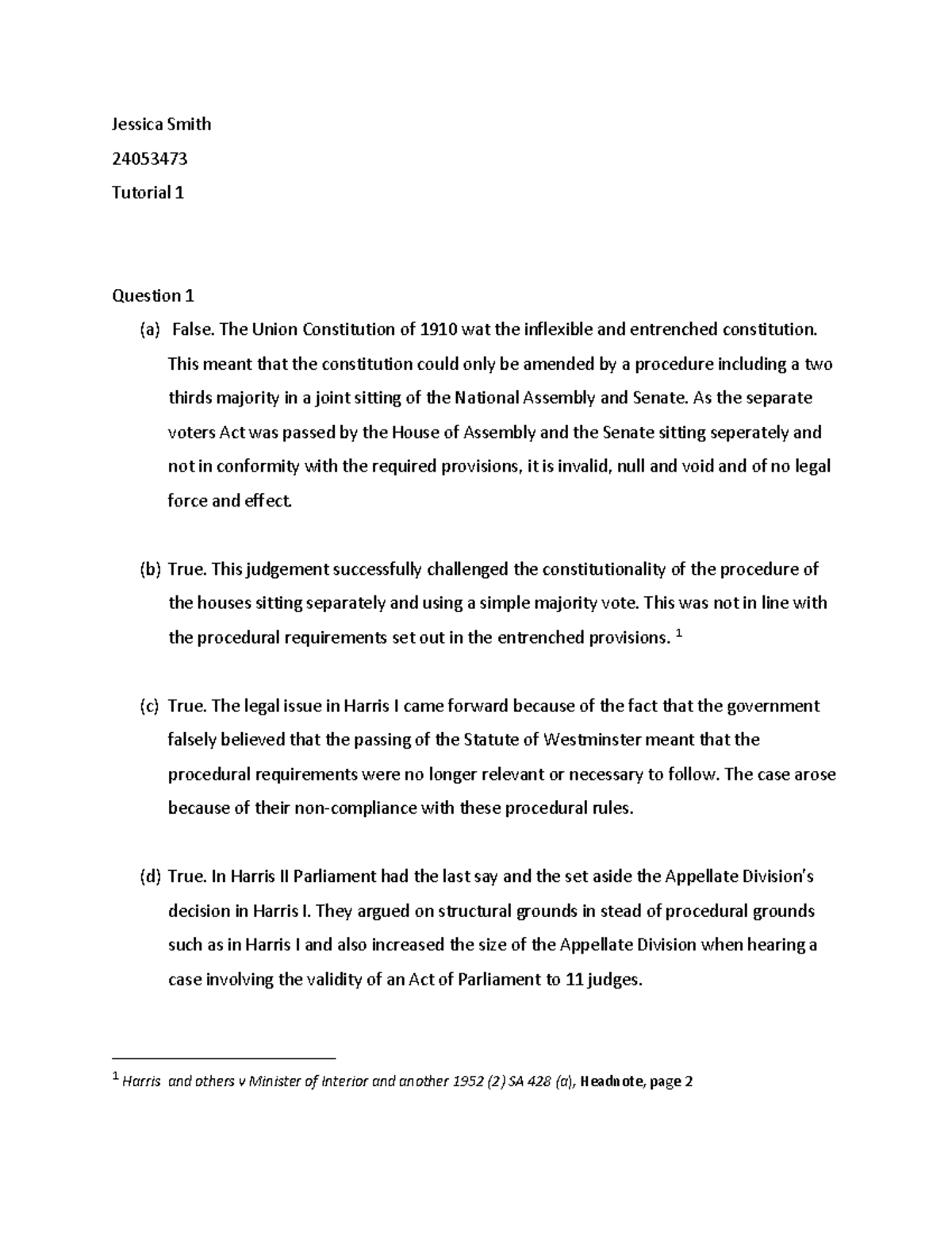 24053473 Constitutional law tut 1 - Jessica Smith 24053473 Tutorial 1 Question 1 (a) False. The ...