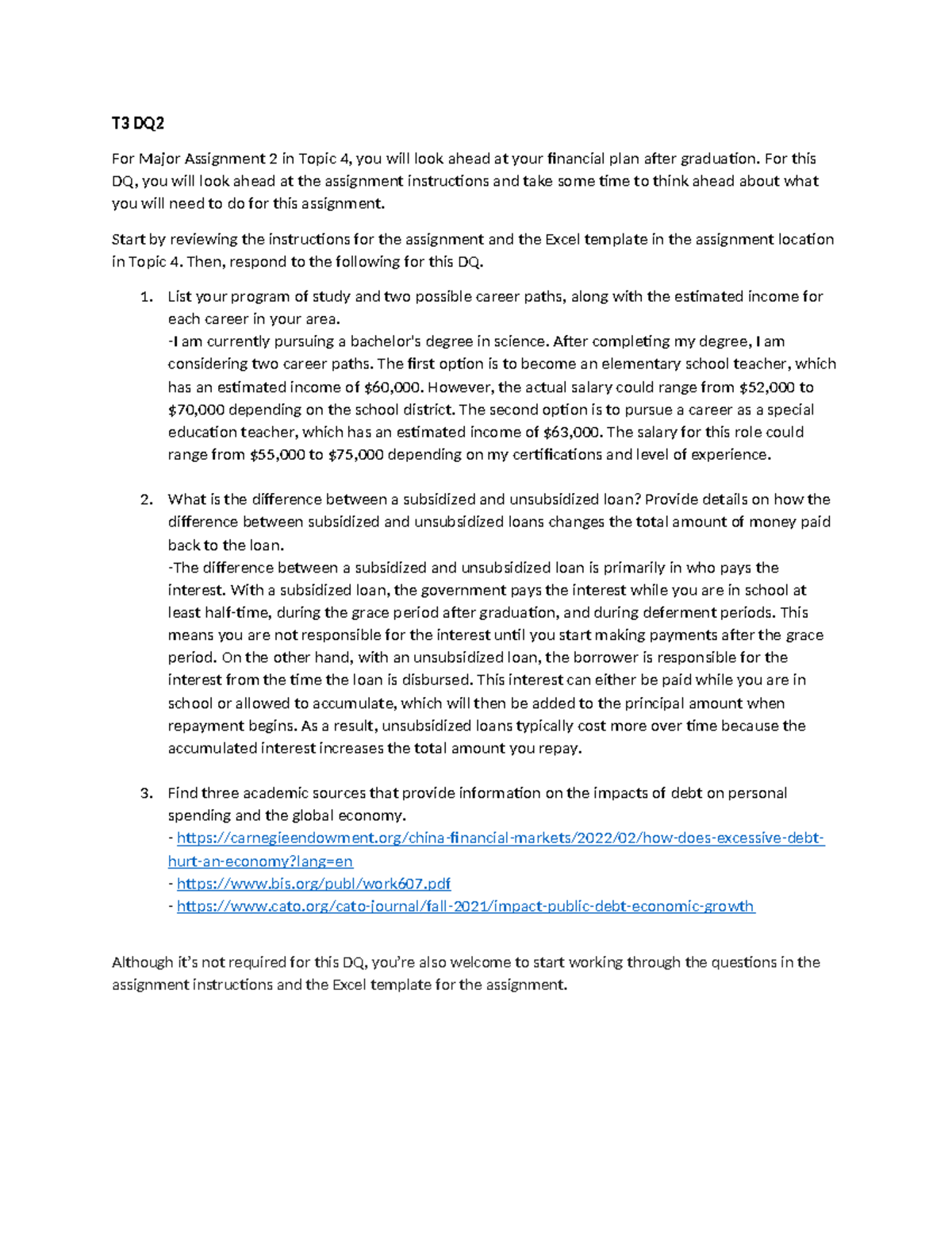 Topic 3 DQ 2 - T3 DQ For Major Assignment 2 in Topic 4, you will look ...