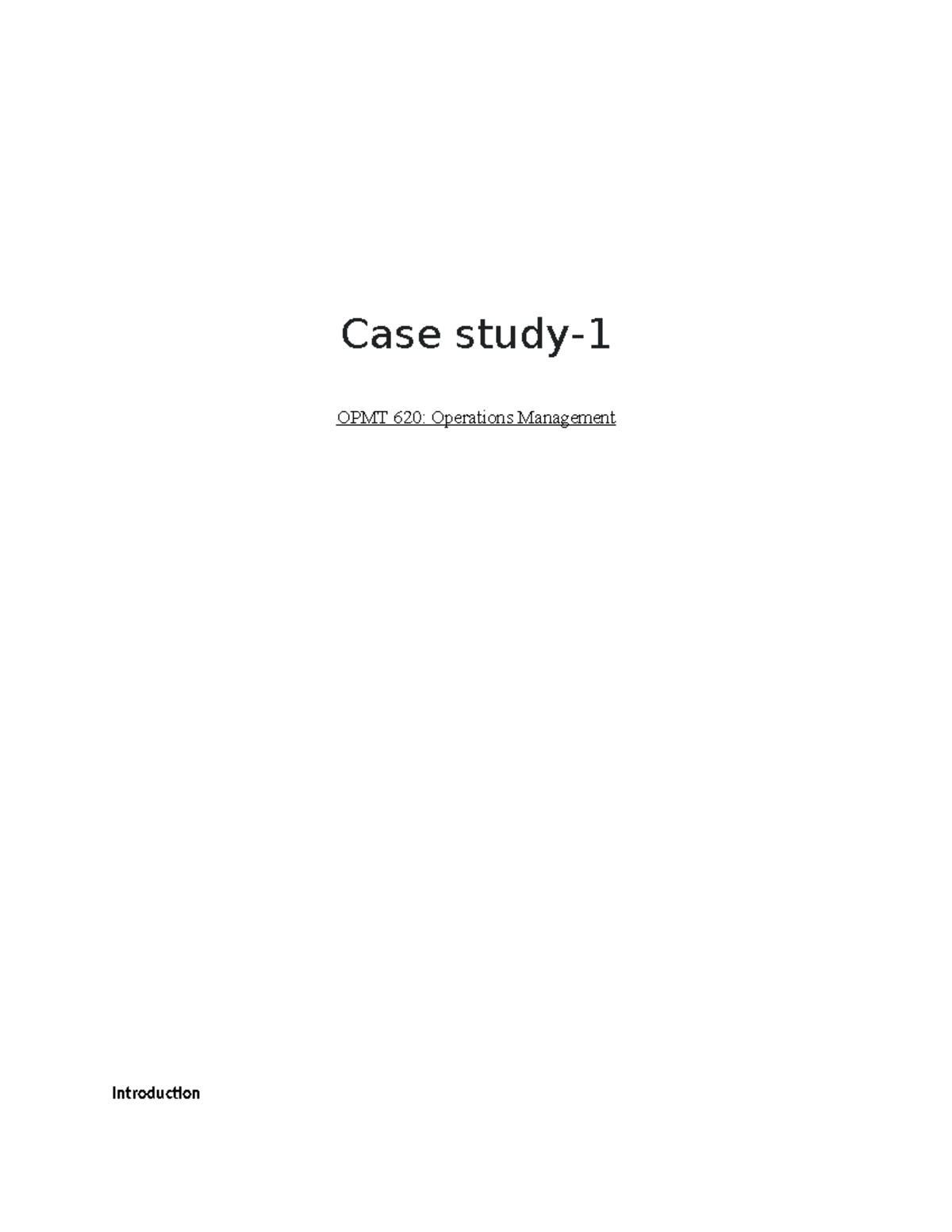 Case study 1 analysis - Case study- OPMT 620: Operations Management ...