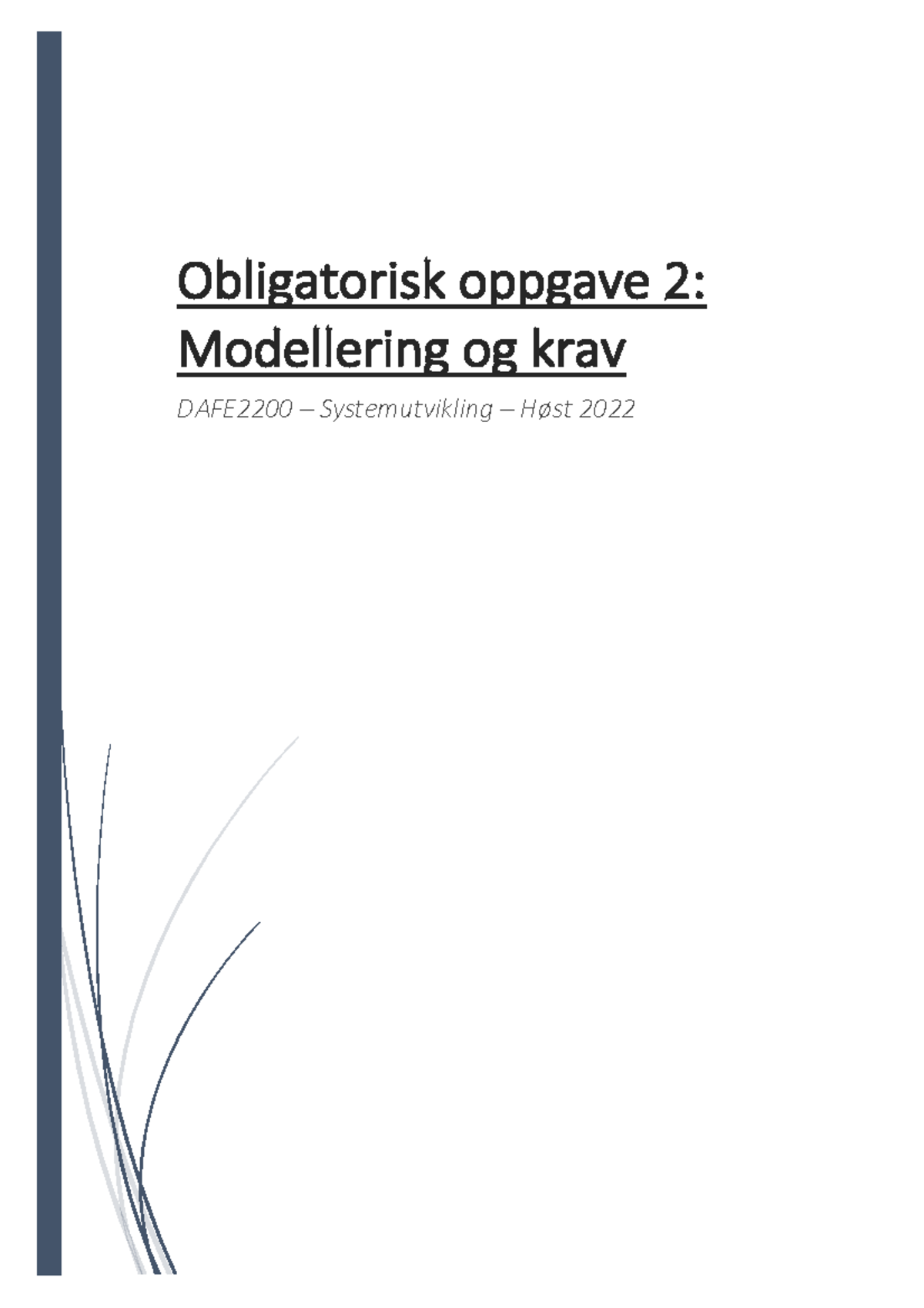 Oblig 2 - Obligatorisk oppgave 2 : Modellering og krav DAFE2200 – Systemutvikling – Høst 2022 ...