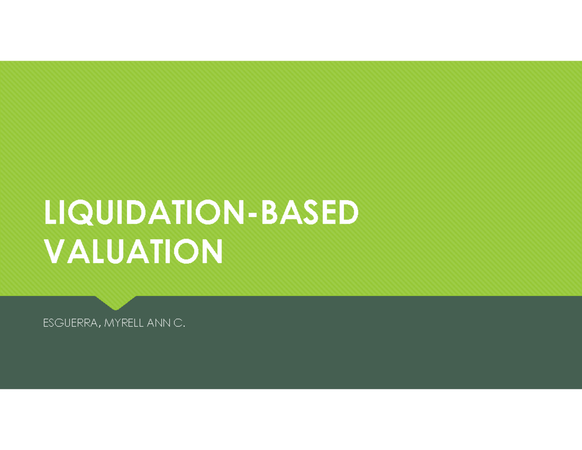 Lesson 3 - Liquidation Based Valuation - LIQUIDATION-BASED VALUATION LIQUIDATION-BASED VALUATION ...