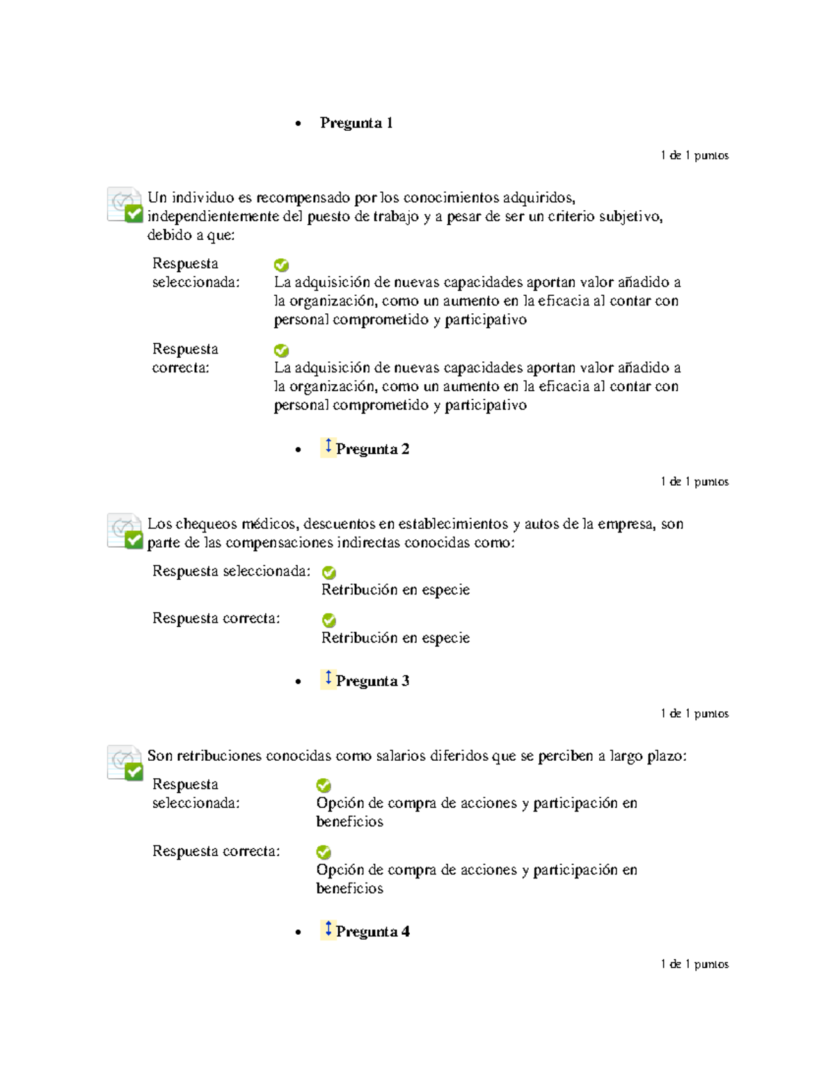 Automatizada 8 - Pregunta 1 1 de 1 puntos Un individuo es recompensado por los conocimientos ...