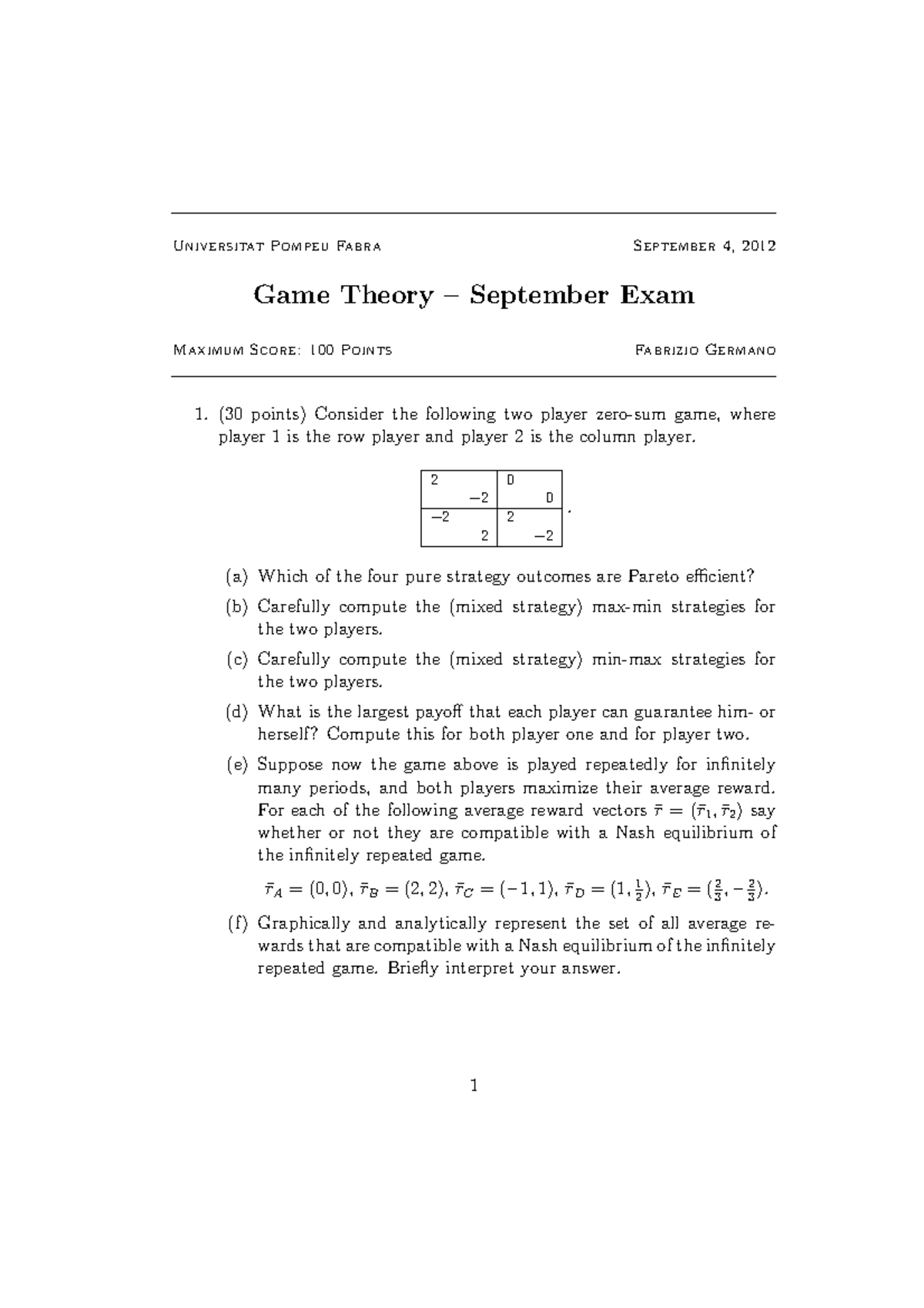 Practice exam I (with solutions) - Universitat Pompeu Fabra September 4, 2012 Game Theory ...