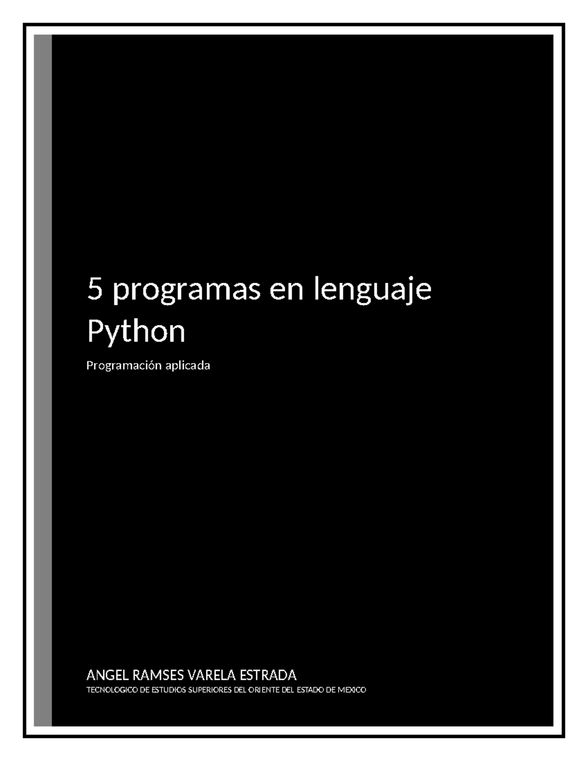 Programas de pyton - aaaaaaa - 5 programas en lenguaje Python Programación aplicada ANGEL RAMSES ...