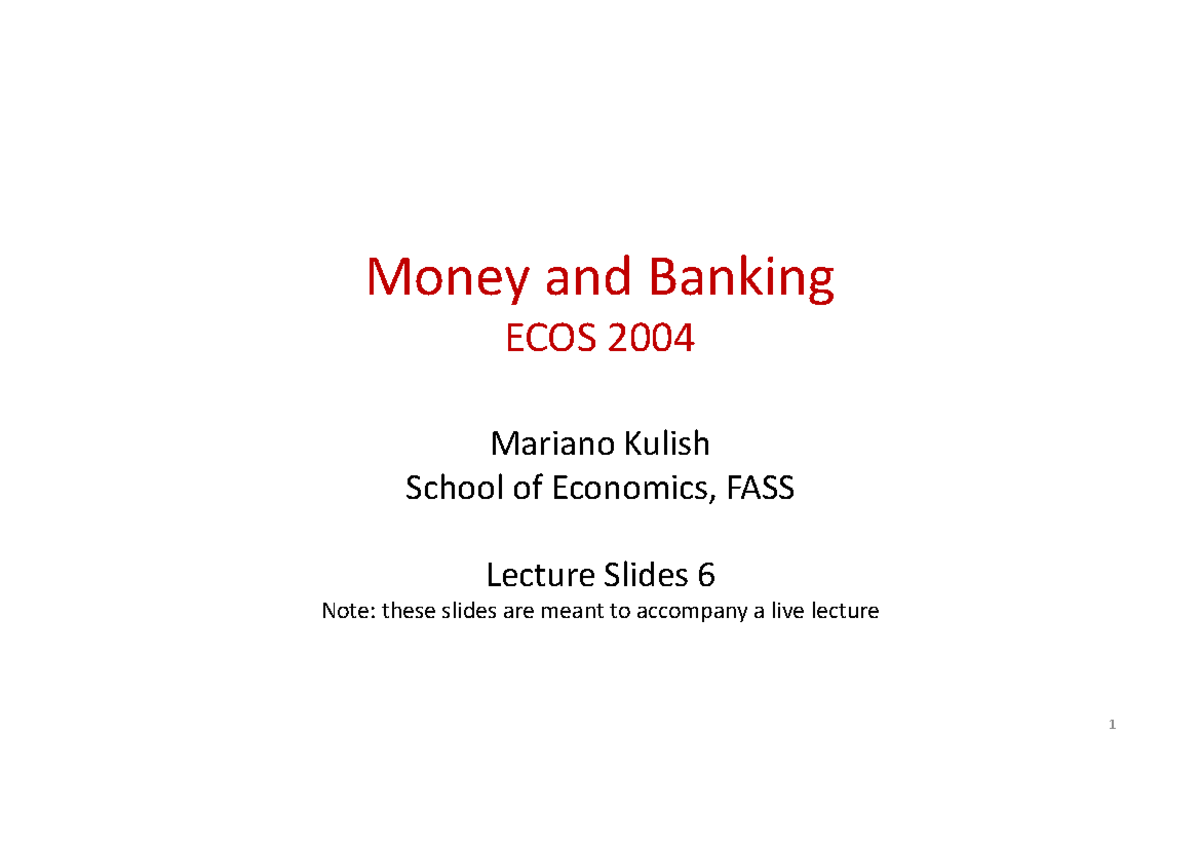 Lect6 - Money and Banking ECOS 2004 Mariano Kulish School of Economics ...