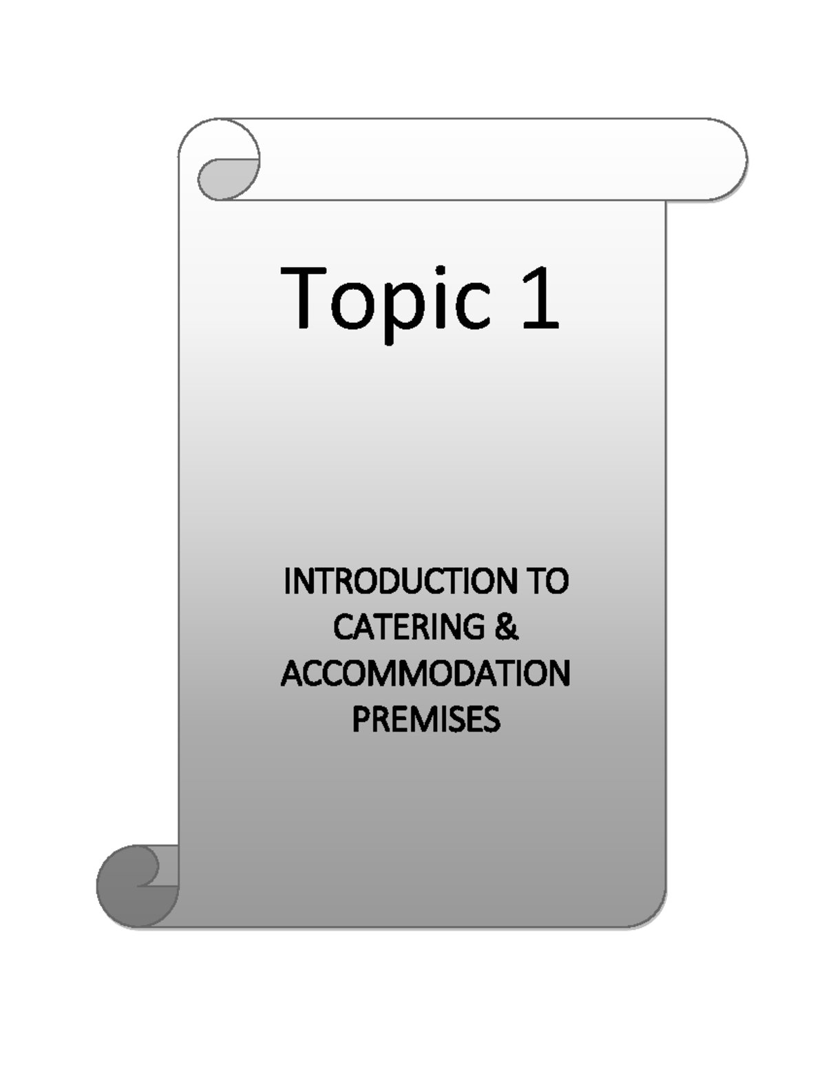 Topic 1. Introduction TO Catering & Accomodation Premises - Topic 1 ...