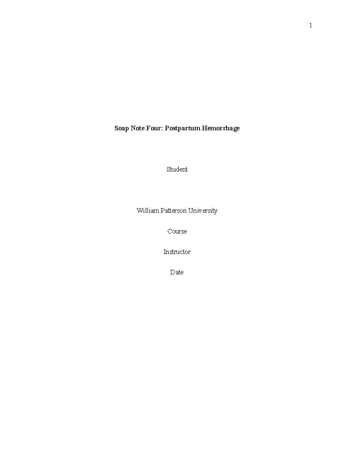 Module 5 Soap - Soap Note Four: Postpartum Hemorrhage Student William ...