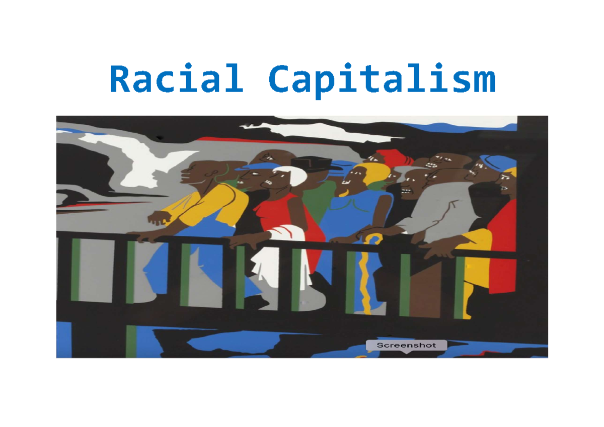 WEEK 8 LECTURE SLIDES - Racial Capitalism RACIALIZATION, RACIAL ...