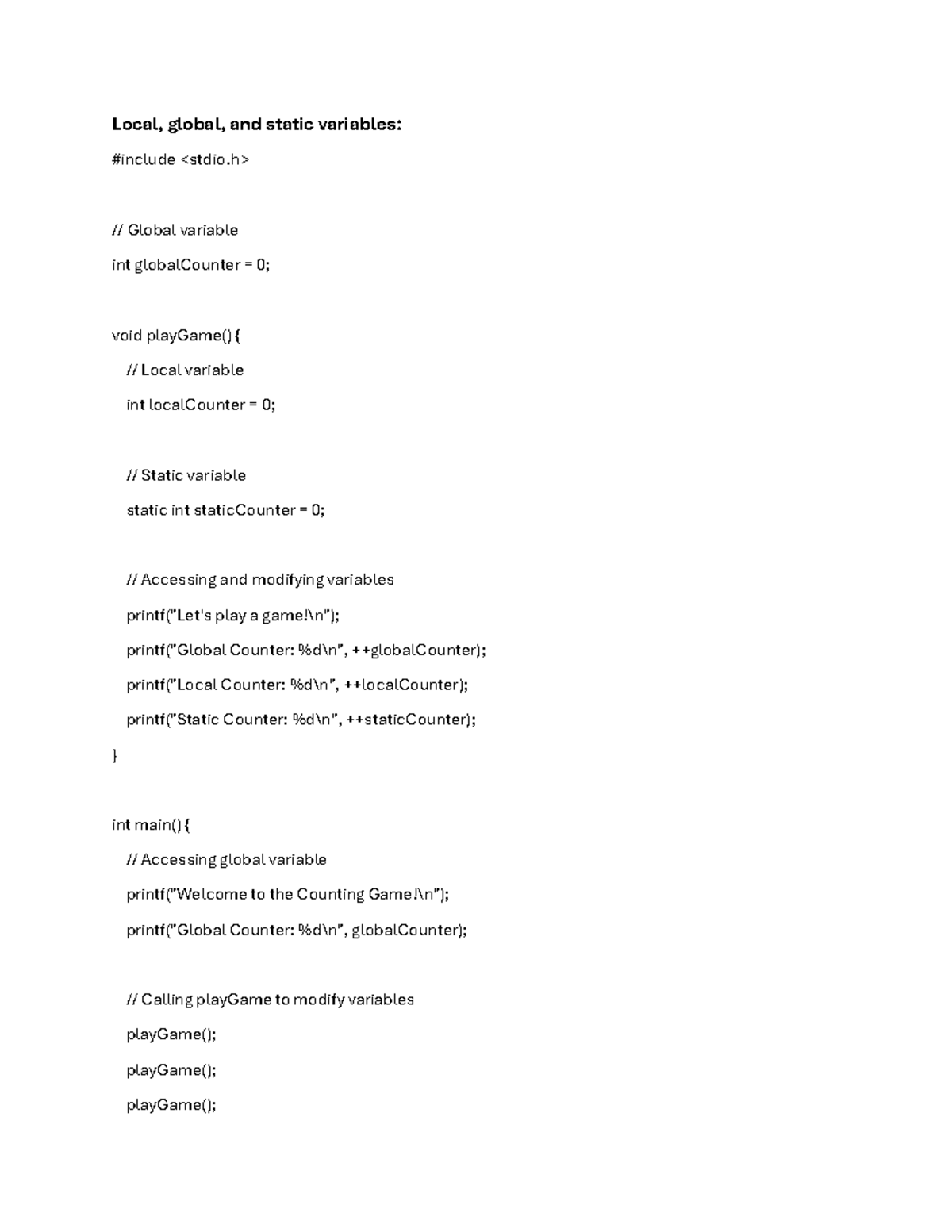 Examples 1 - Local, global, and static variables: #include // Global ...