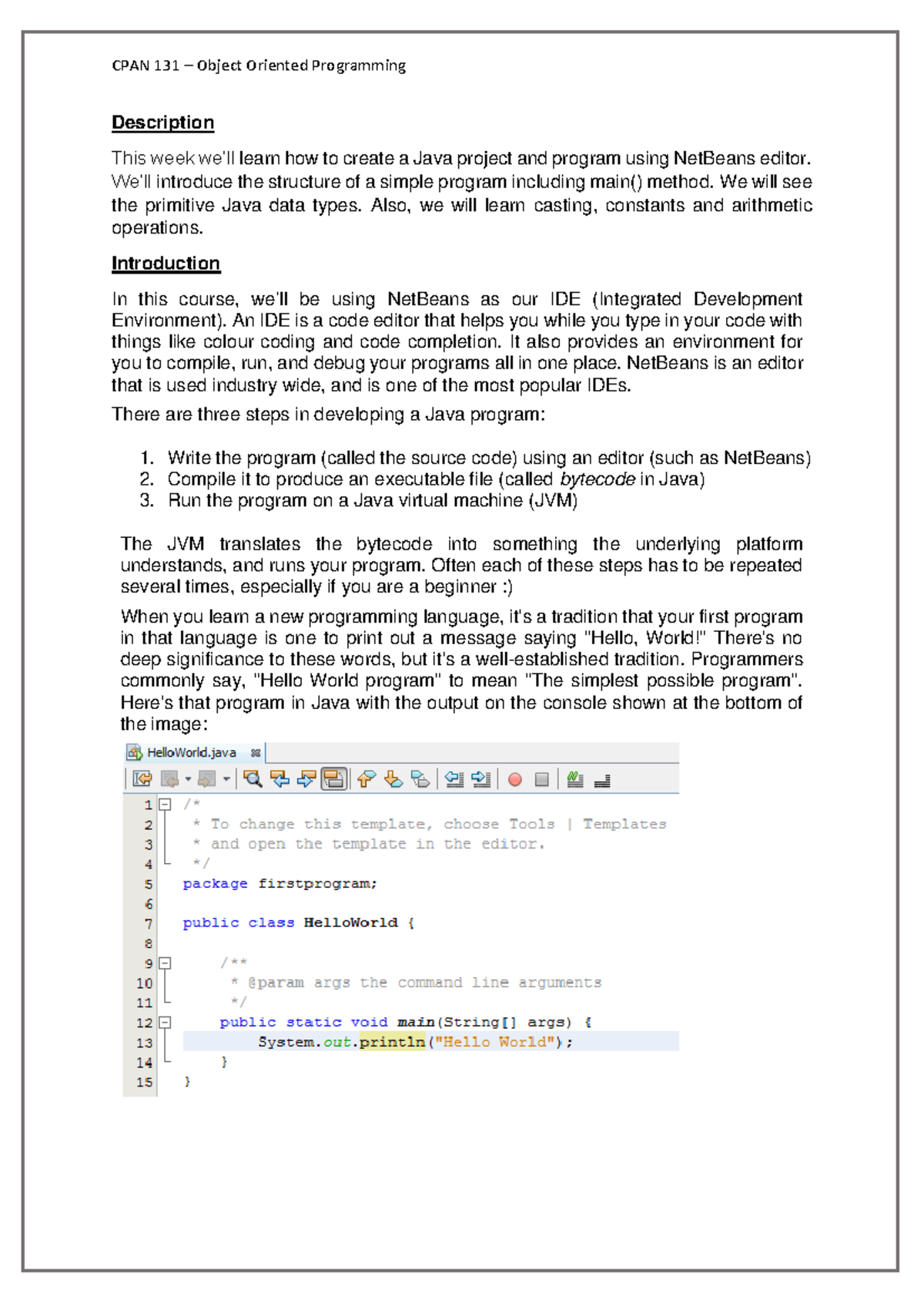 Week 1 Notes - Description This week we9ll learn how to create a Java ...