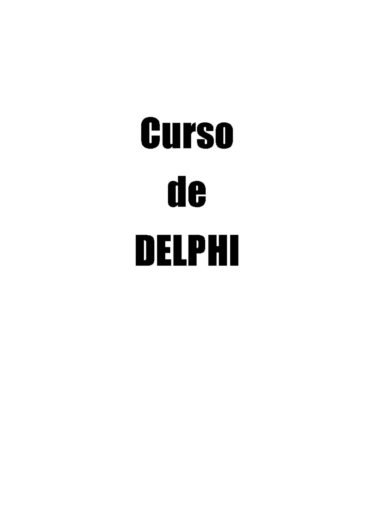 Curso-Delphi - curso de programación - Curso de DELPHI ####### INDICE ...