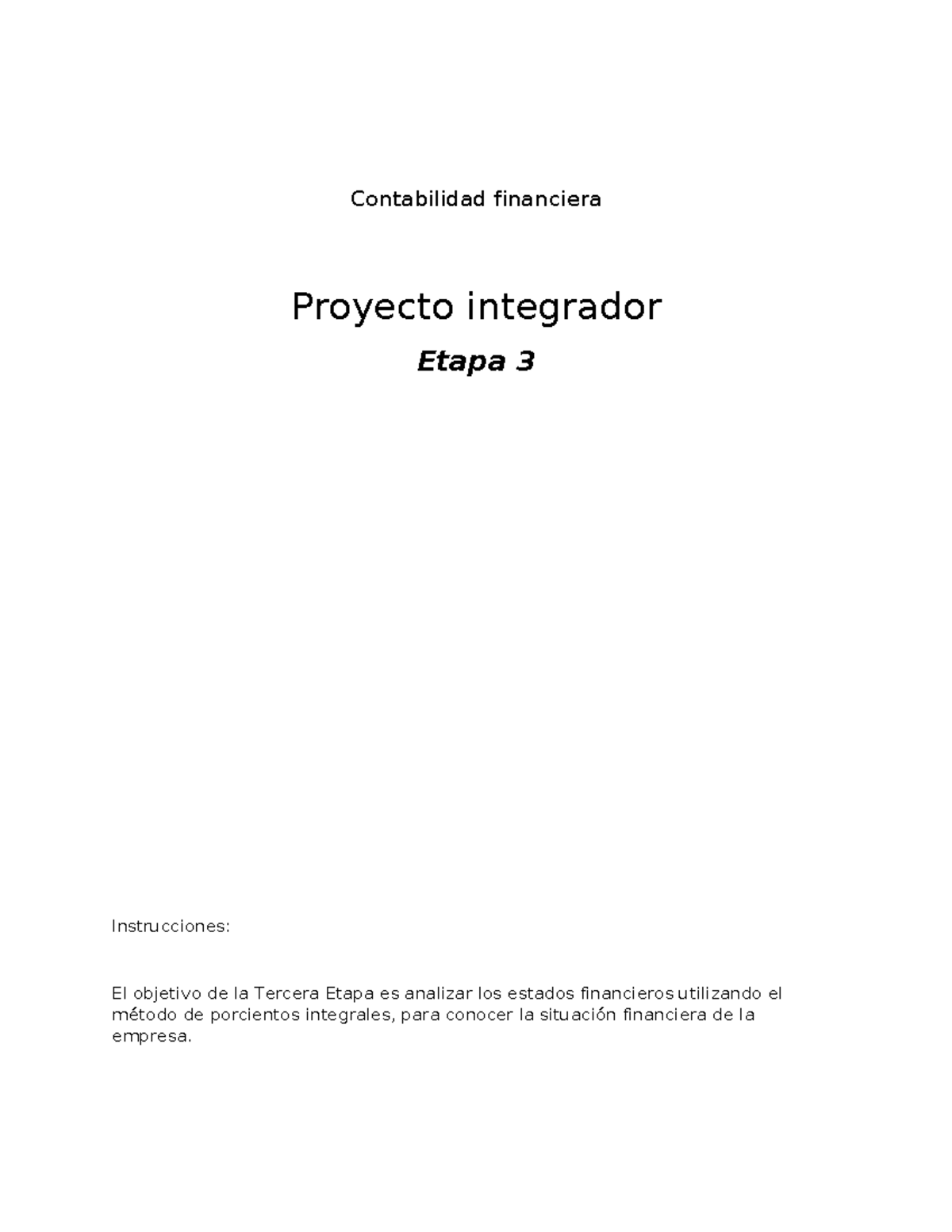 Proyecto integrador etapa 3 - Contabilidad financiera Proyecto integrador Etapa 3 Instrucciones ...
